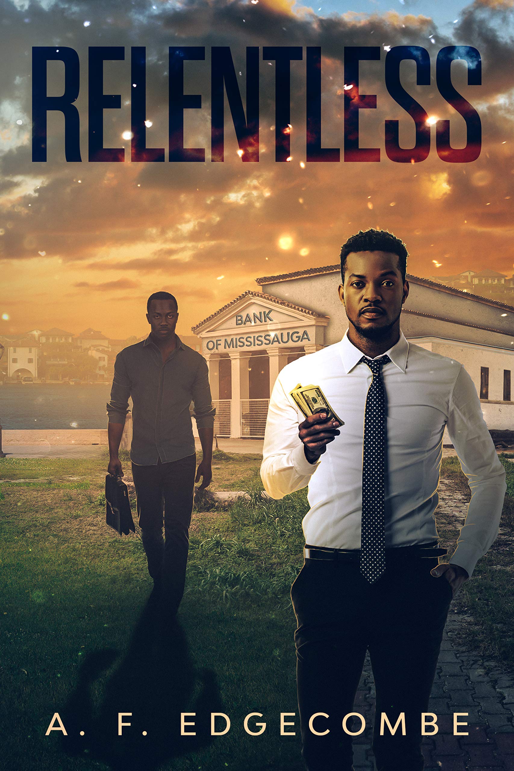 Relentless: Christian Faith Based Financial Suspense Thriller by A.F ...