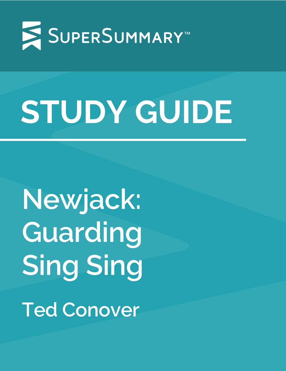 Study Guide: Newjack by Ted Conover (SuperSummary): Guarding Sing Sing by SuperSummary | Goodreads