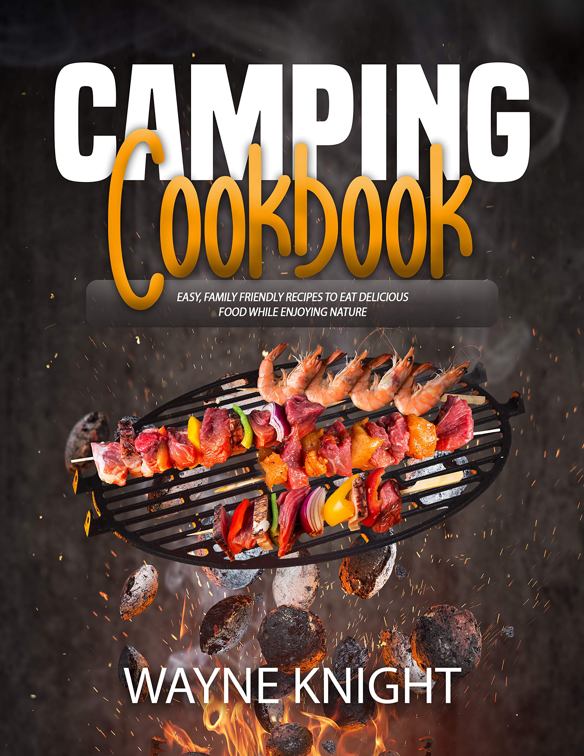 Camping Cookbook: The Most Complete Recipe Book To Eat Delicious Food ...