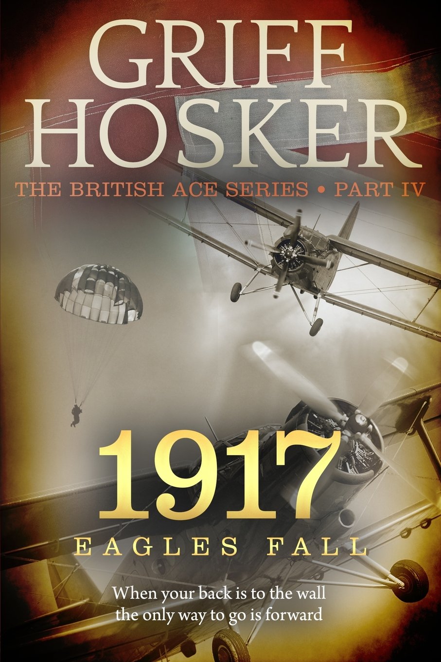 1917 Eagles Fall (British Ace) by Griff Hosker | Goodreads