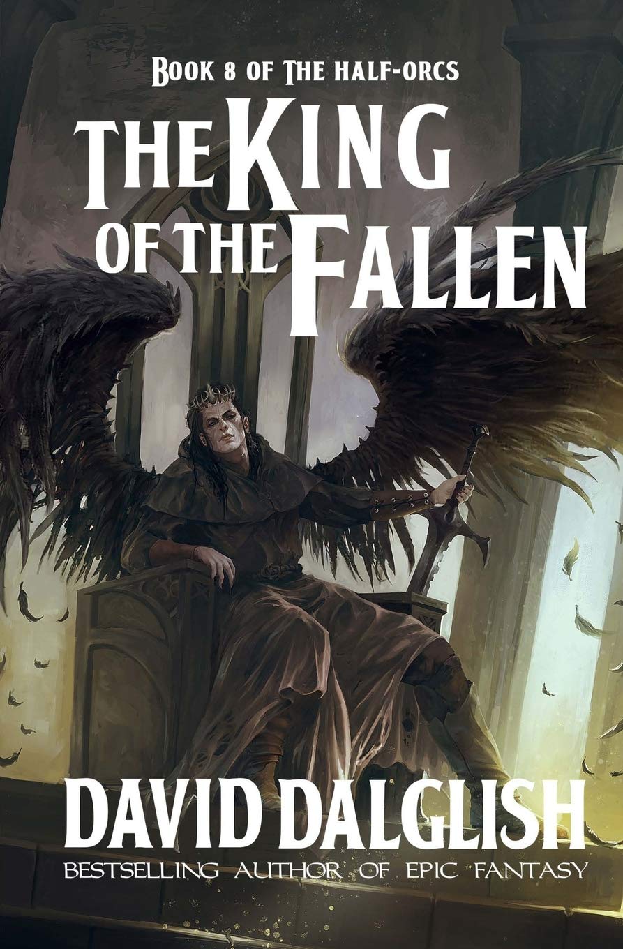 The King of the Fallen (The Half-Orcs) by David Dalglish | Goodreads