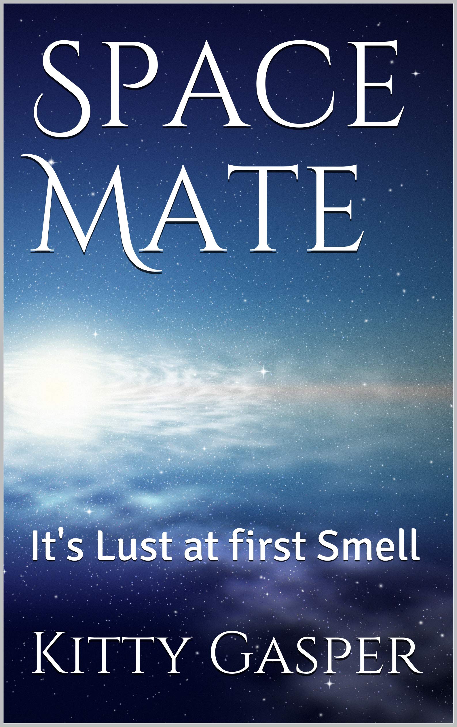 Space Mate: It's Lust at first Smell by Kitty Gasper | Goodreads