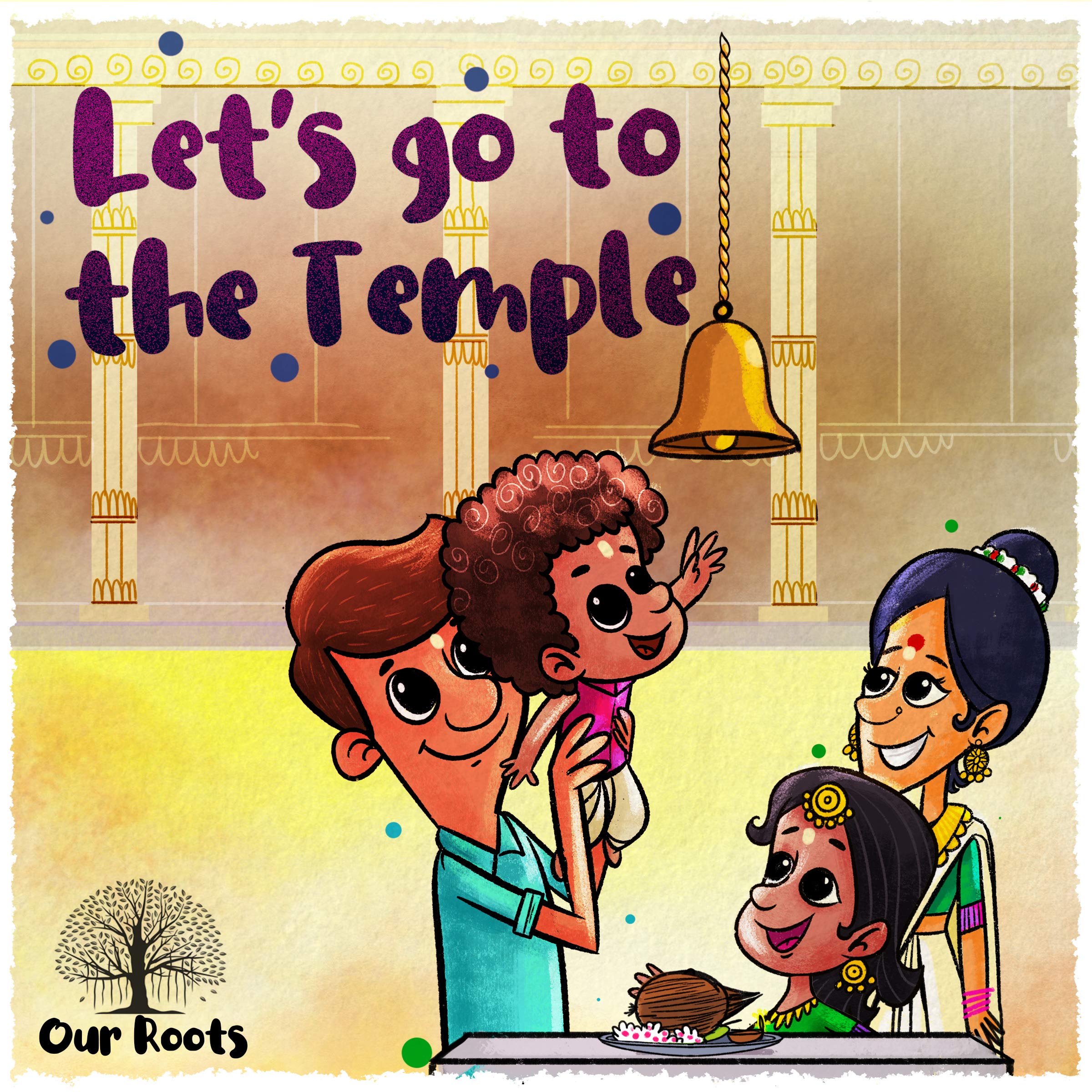 Let's Go To The Temple | Roots for Kids Press by Swathi Chandrasekar ...