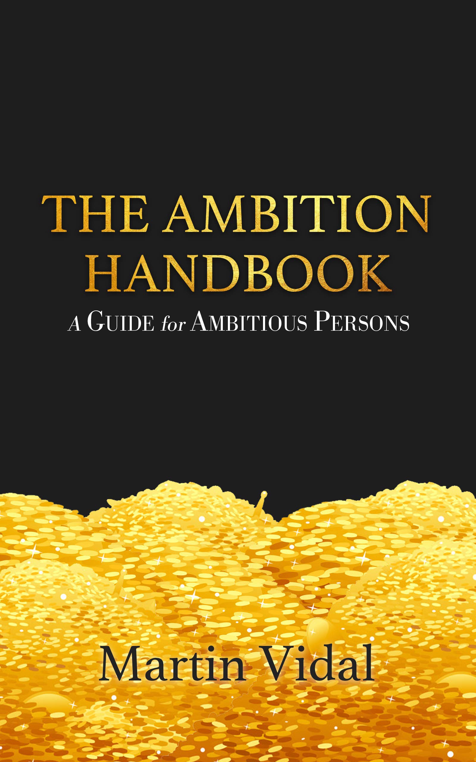 A Guide for Ambitious People: How to Build Awareness, Manage Emotions ...
