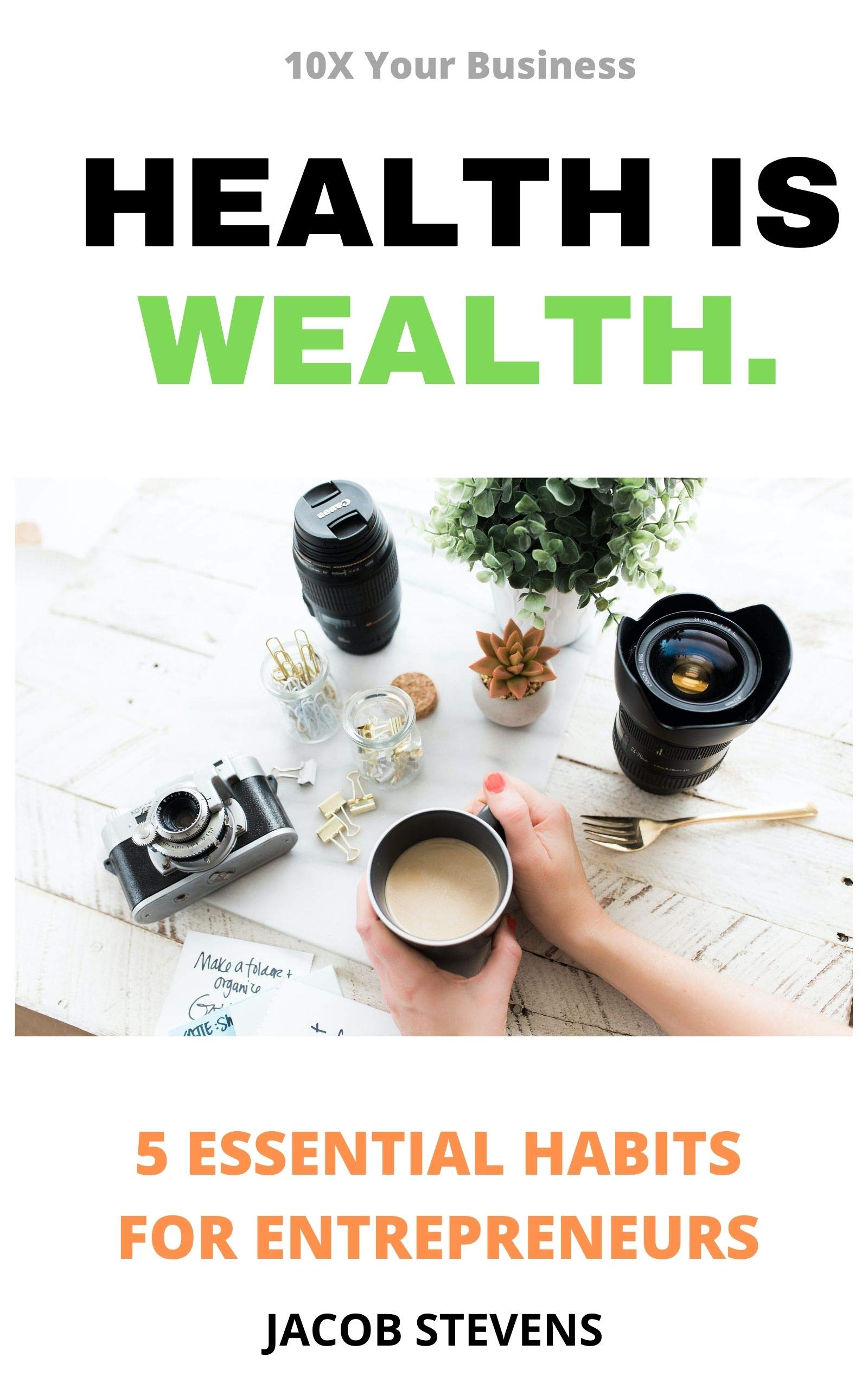 Health is Wealth! 5 Essential Healthy Habits For Entrepreneurs: Pocket ...