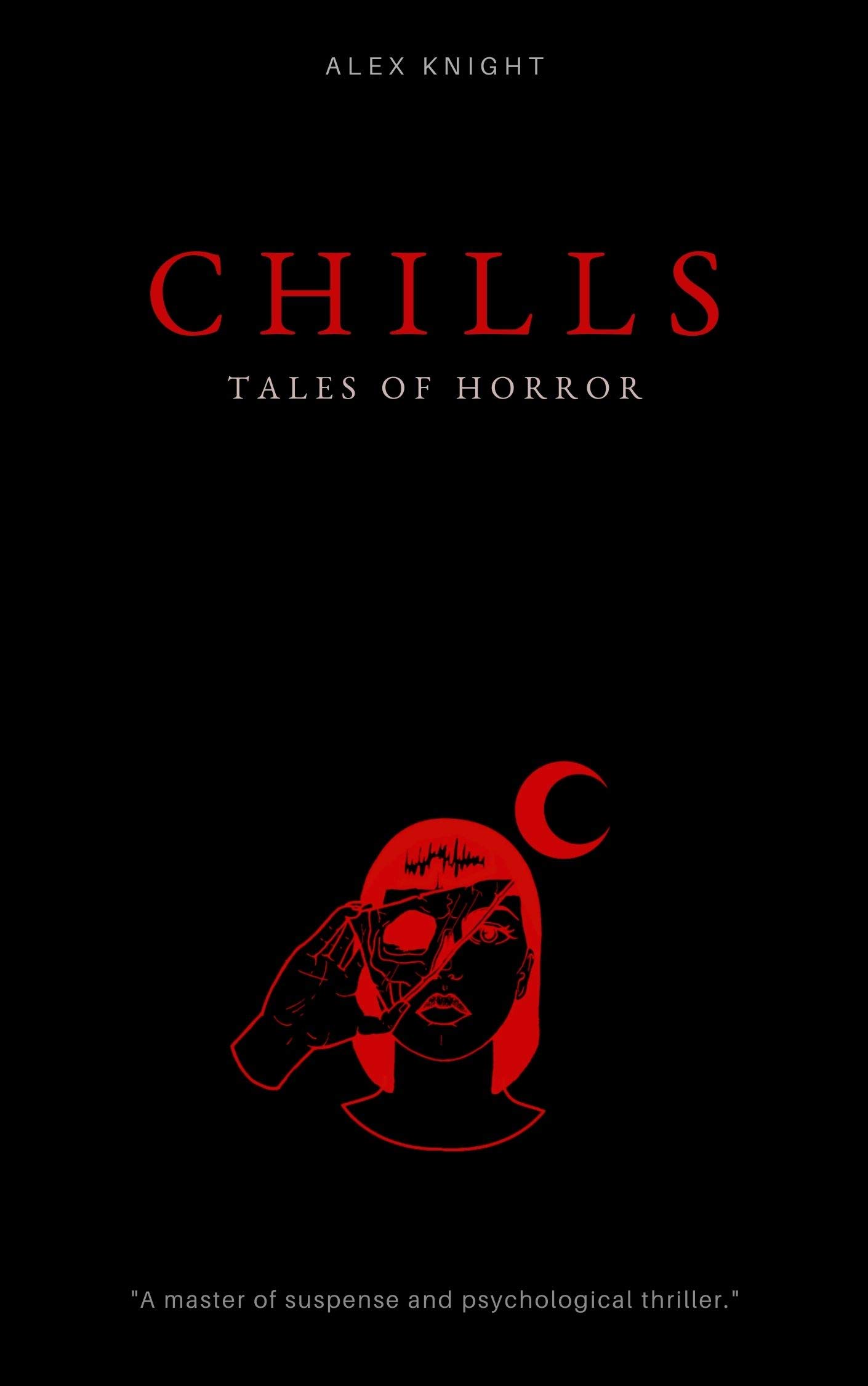 Chills: Tales of Horror by Alex Knight | Goodreads