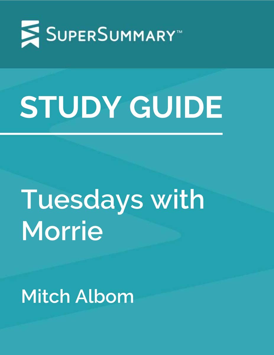 Study Guide: Tuesdays with Morrie by Mitch Albom by SuperSummary ...