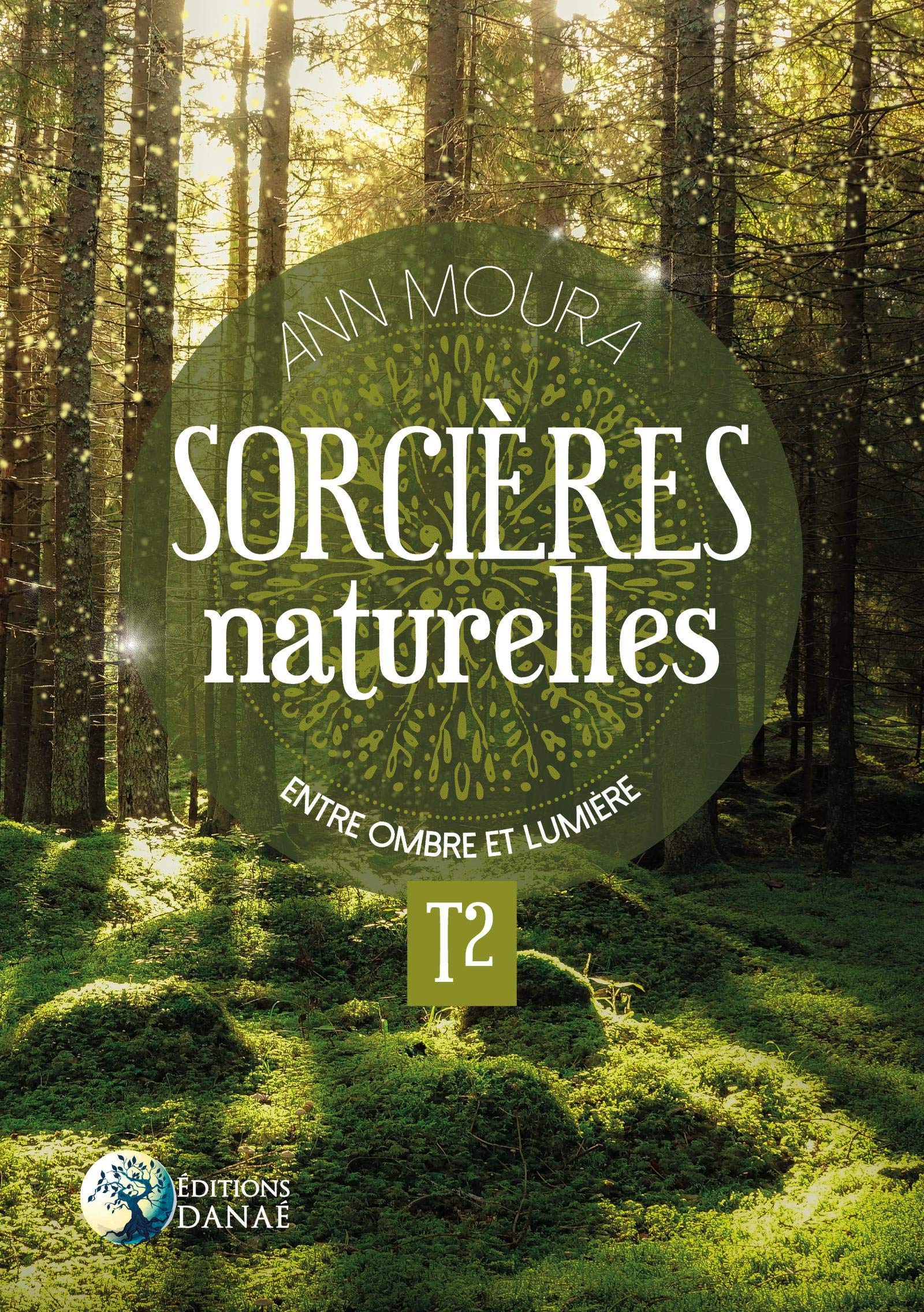 Sorcières vertes T 2 Entre ombre et lumière by Ann Moura | Goodreads