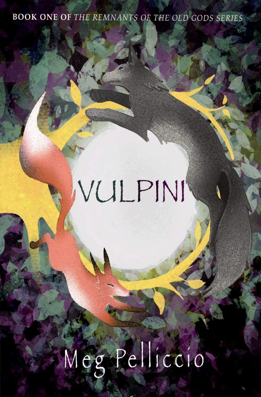 Vulpini (The Remnants of the Old Gods #1) by Meg Pelliccio | Goodreads