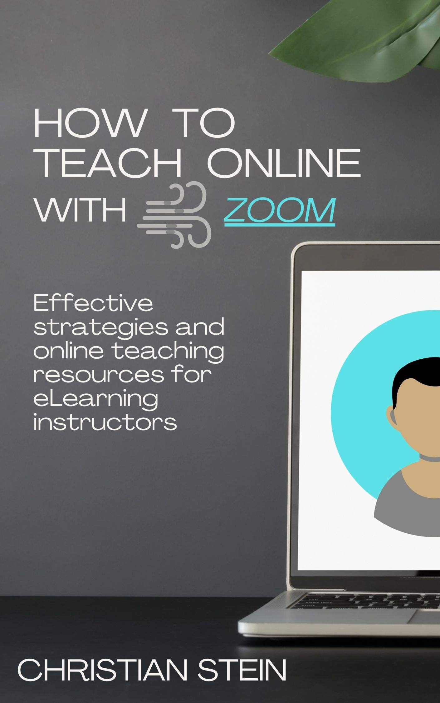 How to teach online using Zoom: Effective strategies and online ...