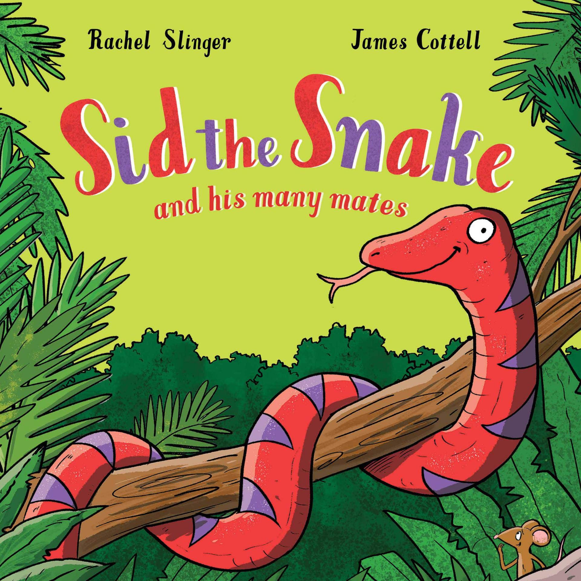 Sid the Snake and his many mates by Rachel Slinger | Goodreads