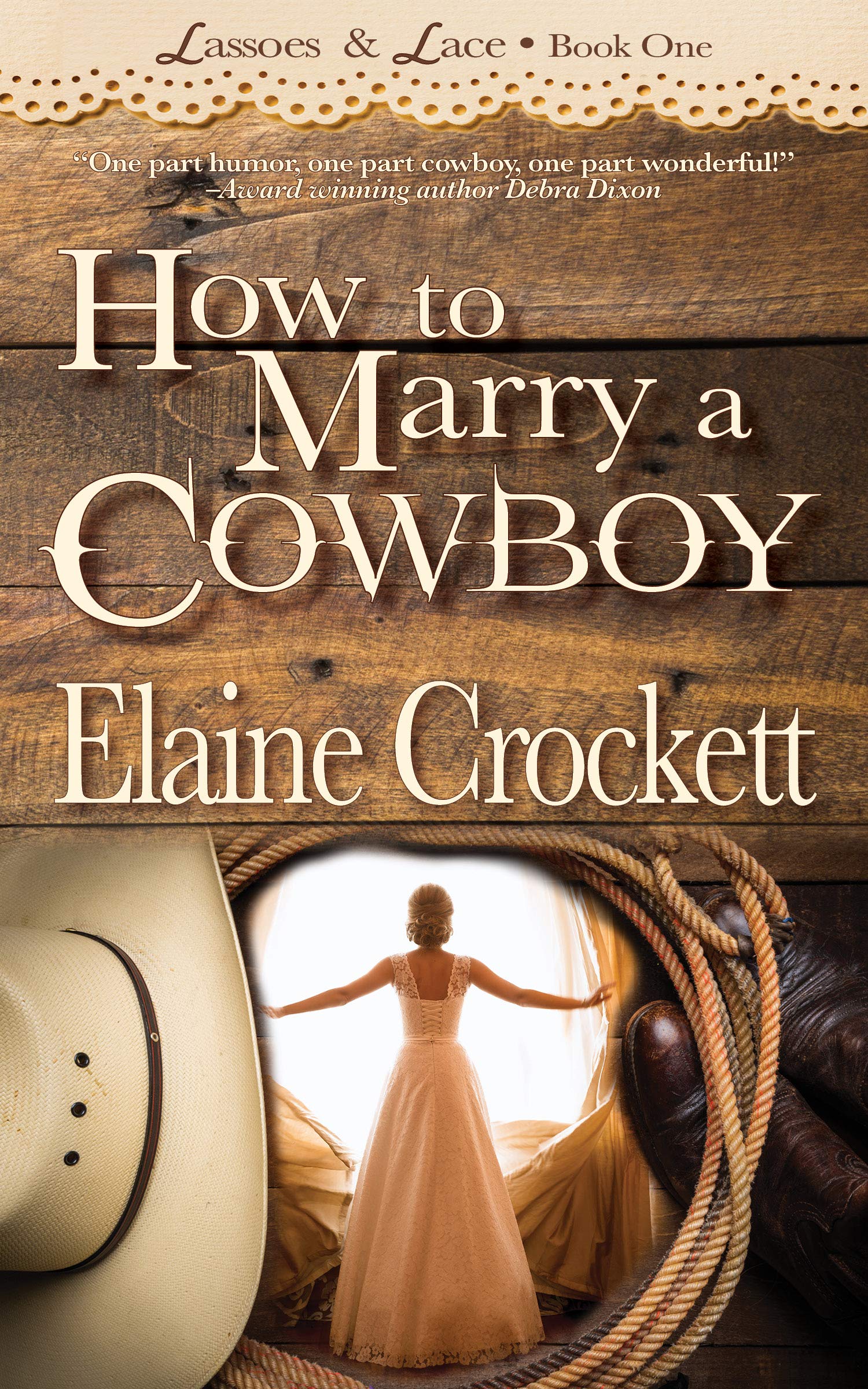 How to Marry a Cowboy (Lassoes & Lace Book 1) by Elaine Crockett | Goodreads