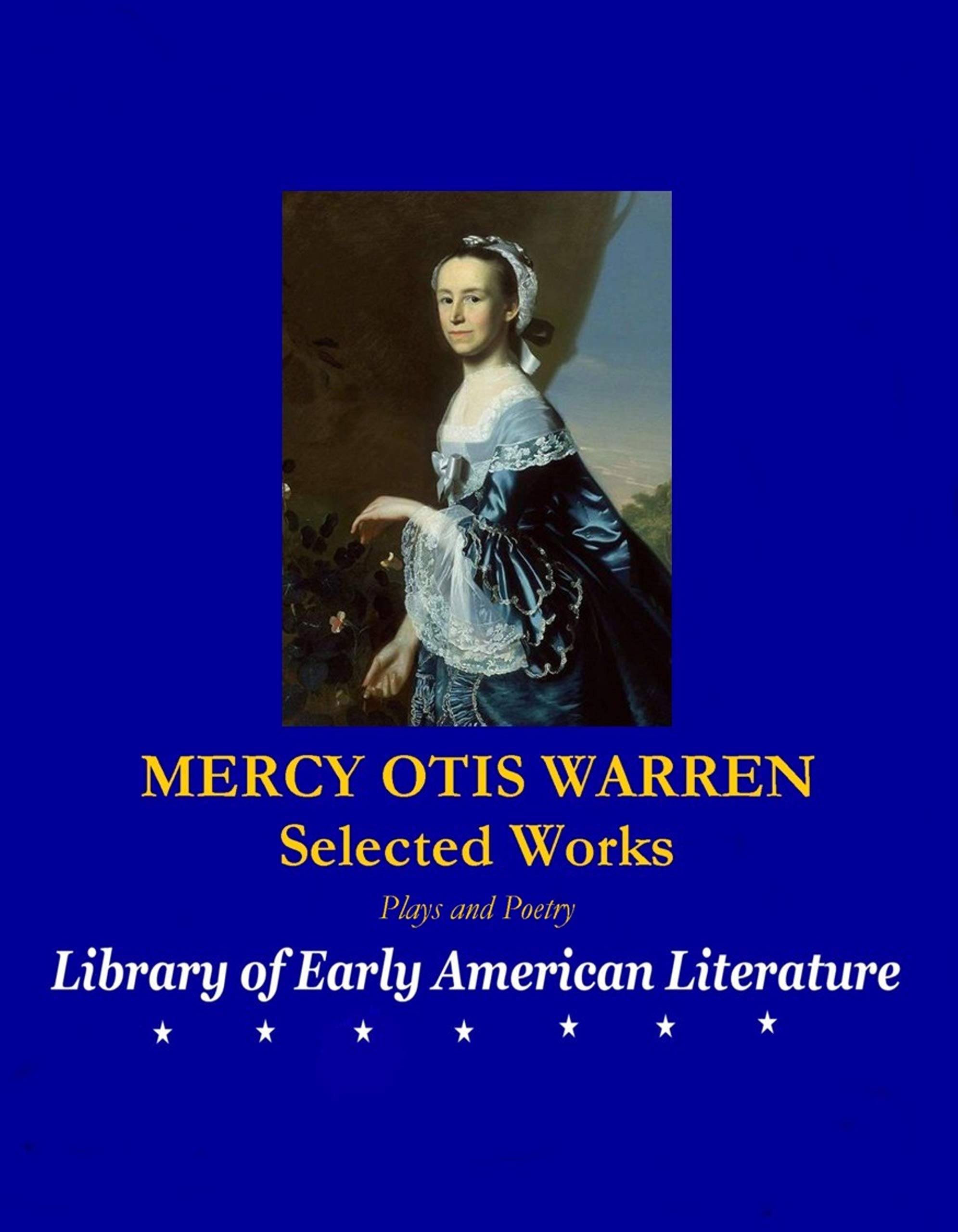 MERCY OTIS WARREN: Selected Works by Mercy Otis Warren | Goodreads