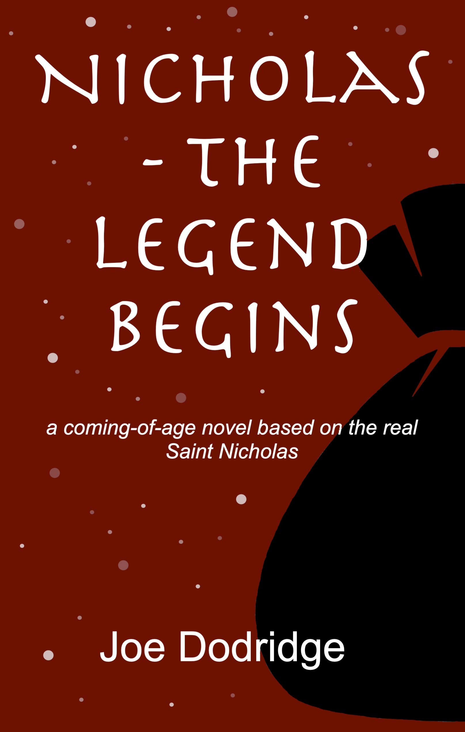 Nicholas - The Legend Begins: a coming-of-age novel based on the real ...