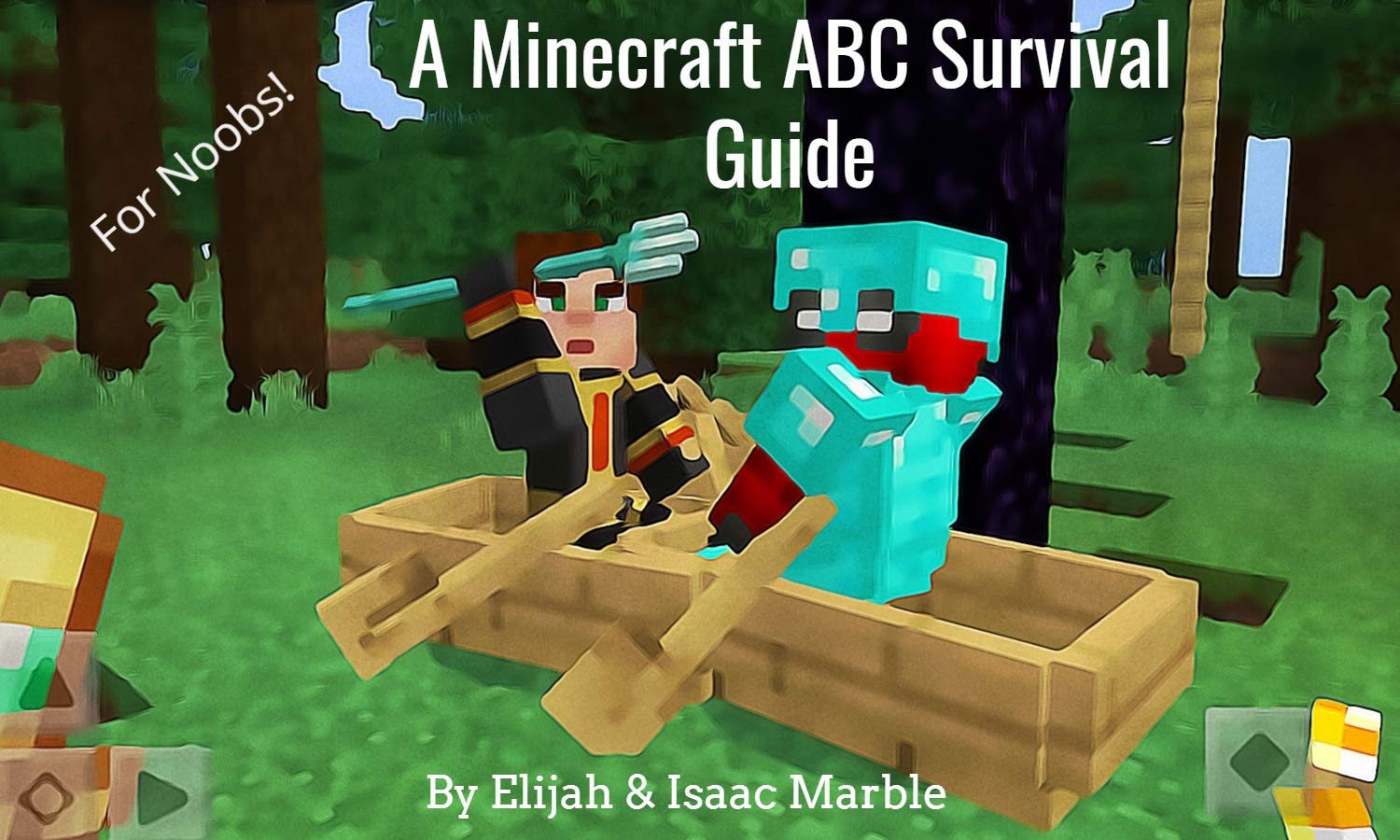 A Minecraft ABC Survival Guide: For Noobs by Elijah Marble | Goodreads