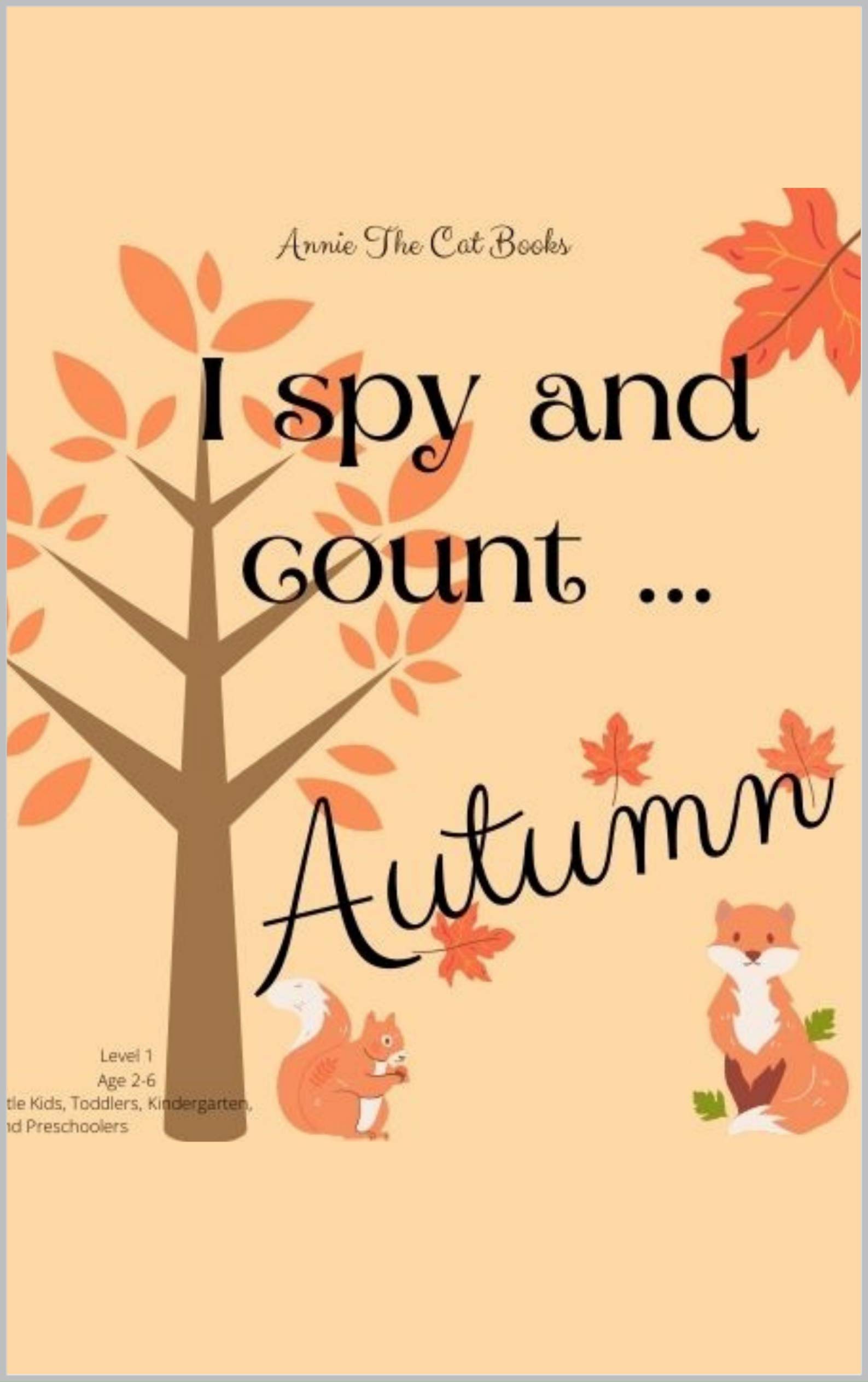 I spy... Autumn: Level 1 - Age 2-6: Little Kids, Toddlers, Kindergarten ...