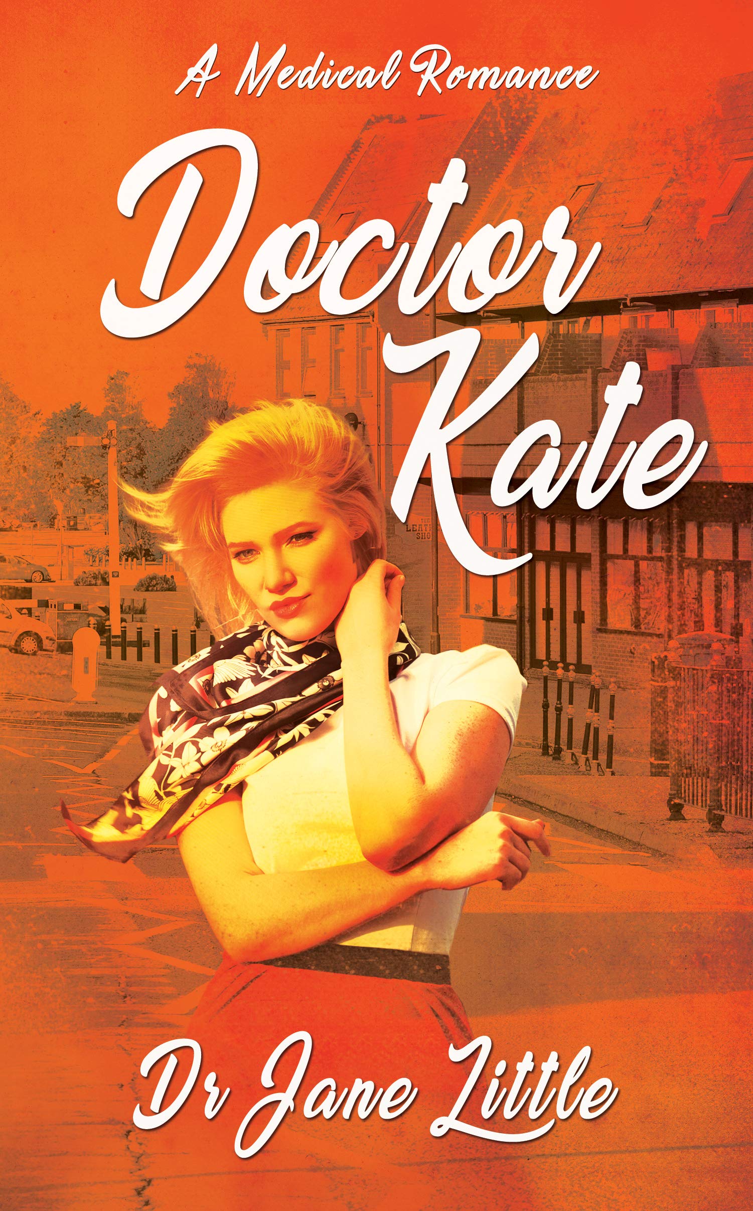 DOCTOR KATE: A Medical Romance by Dr Jane Little | Goodreads