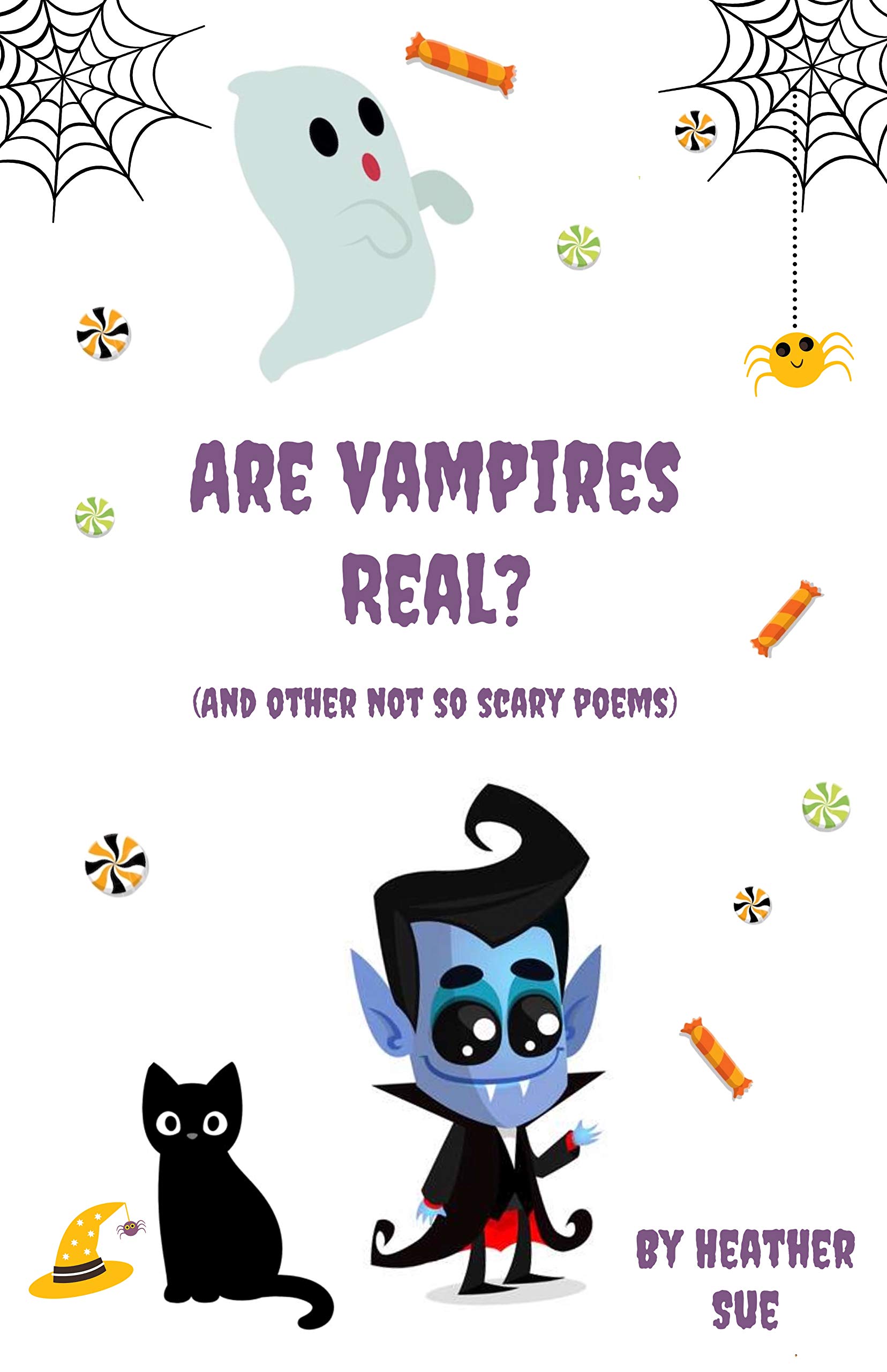 Are Vampires Real? (And Other Not too Scary Poems) by Heather Sue ...