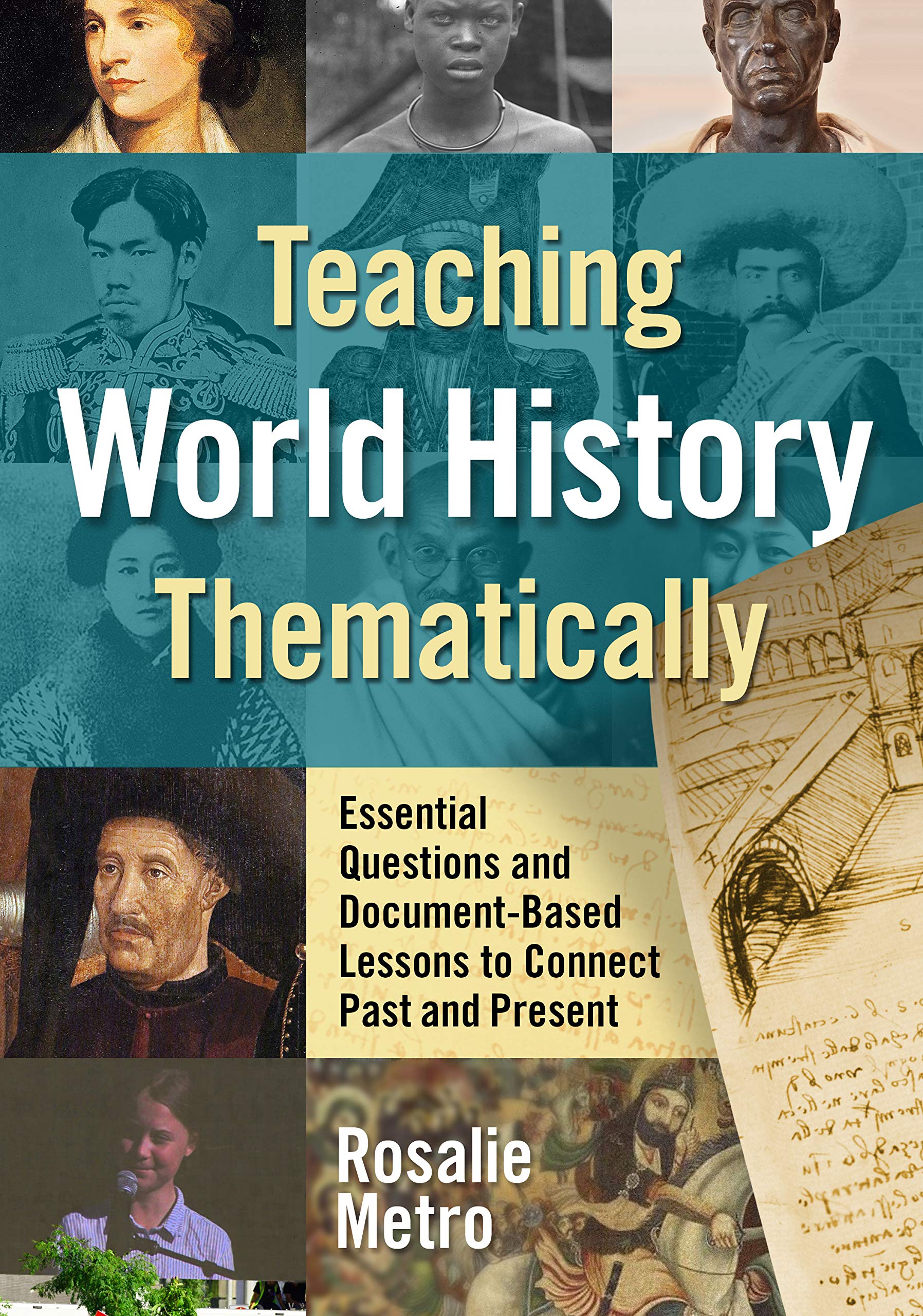 Teaching World History Thematically: Essential Questions and Document-Based Lessons to Connect ...