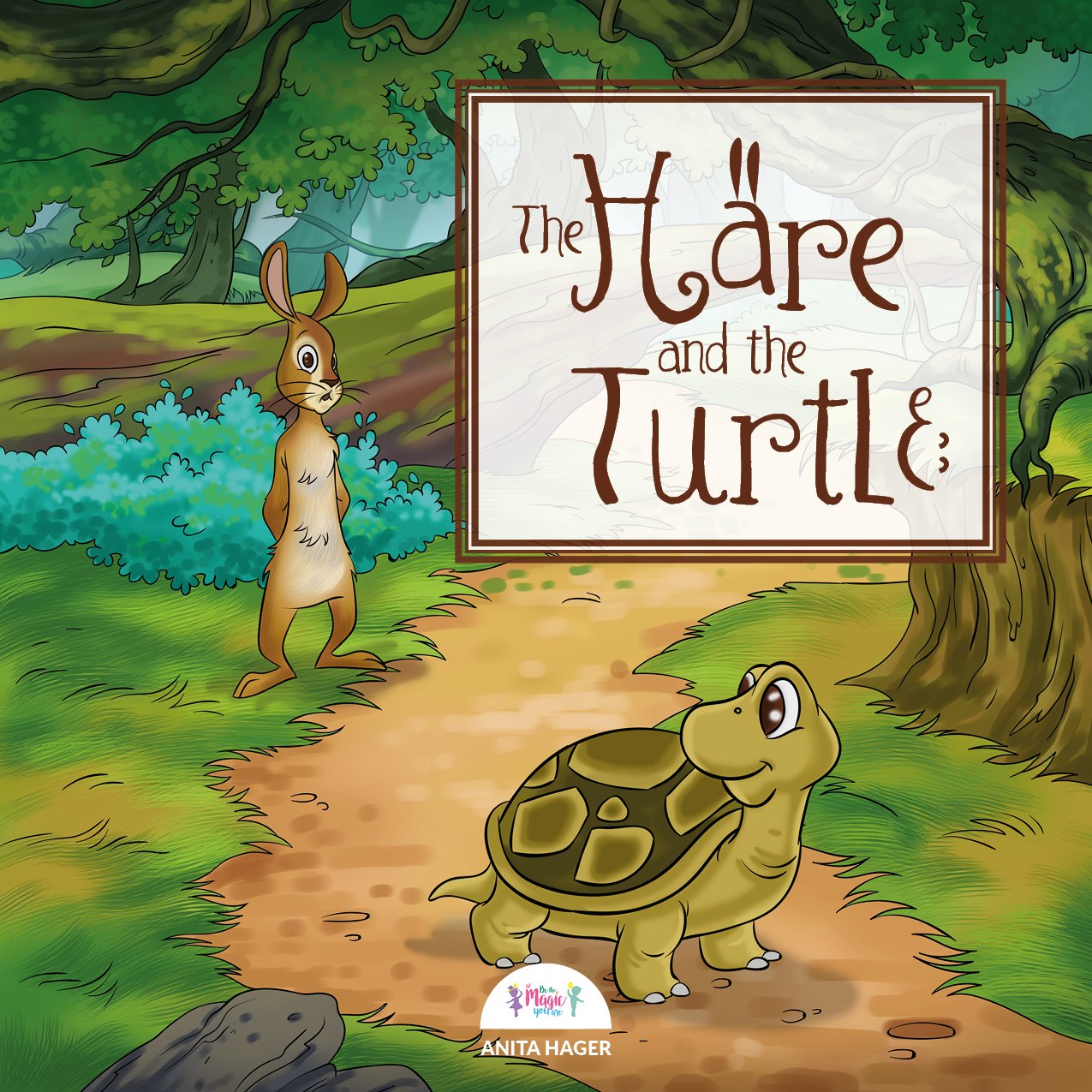 The Hare and the Turtle (Be the magic you are Book 28) by Anita Hager ...