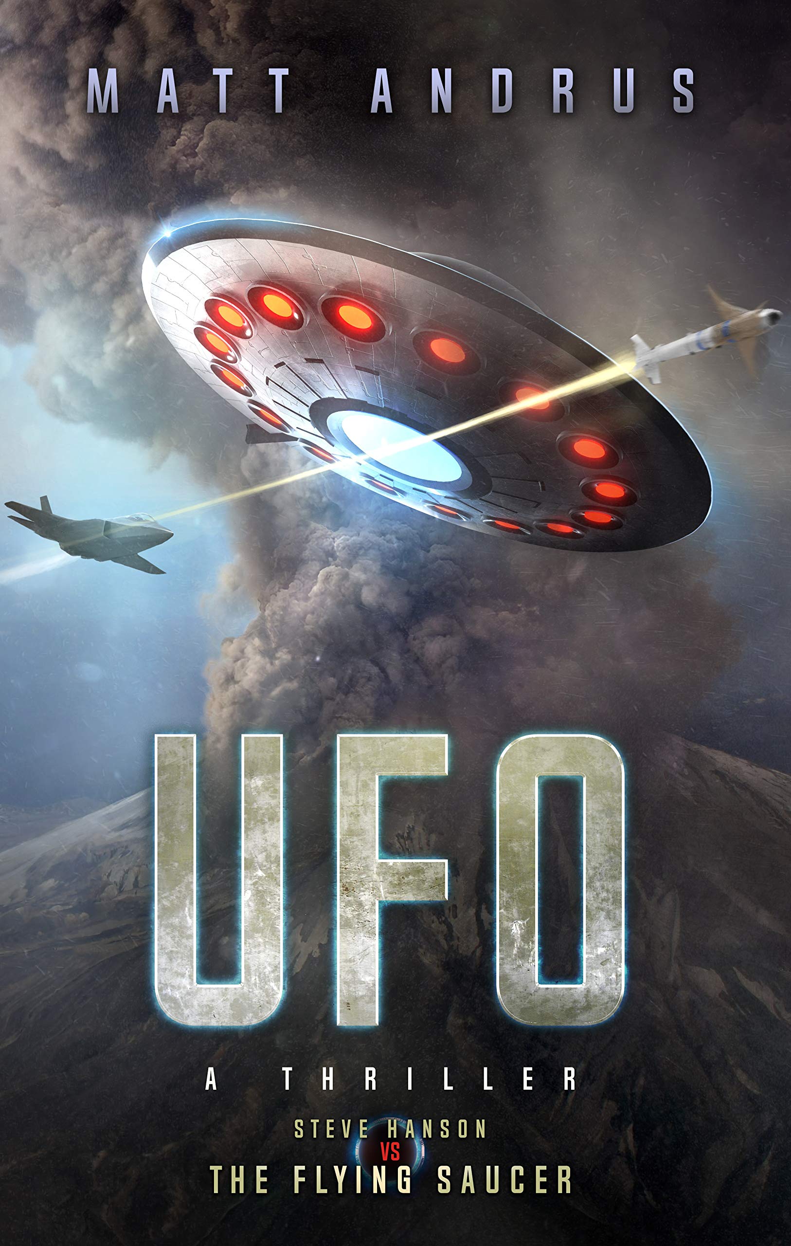 UFO: Steve Hanson vs The Flying Saucer by Matt Andrus | Goodreads