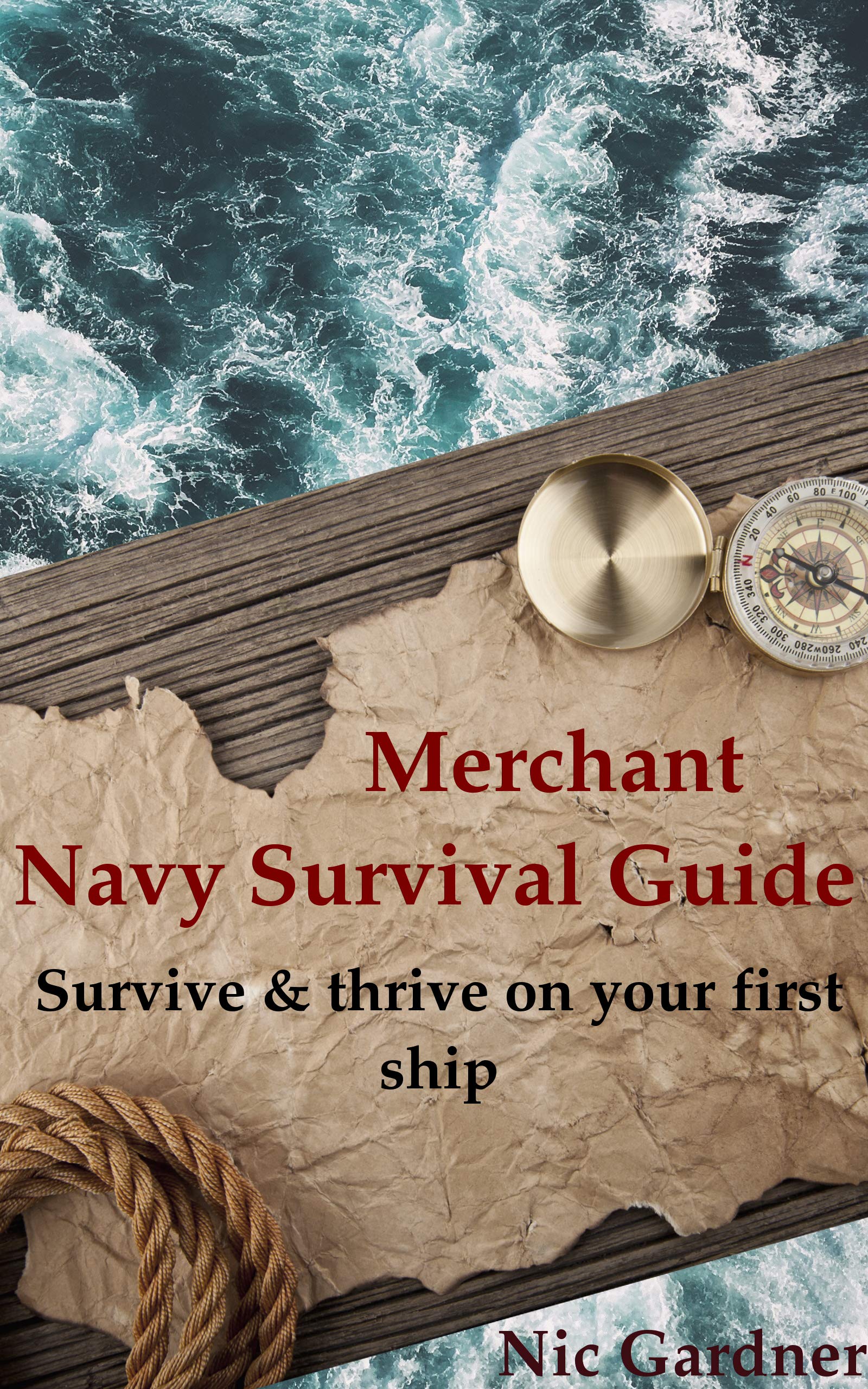 Merchant Navy Survival Guide: Survive & thrive on your first ship by ...