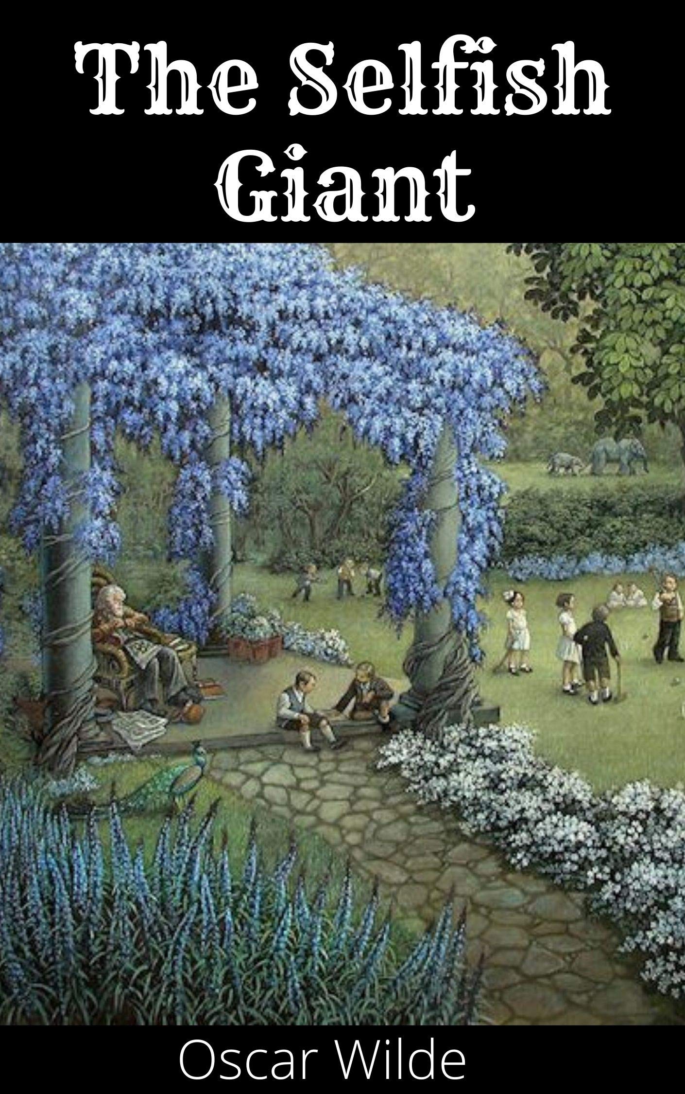 The Selfish Giant: (Annotated) by Oscar Wilde | Goodreads