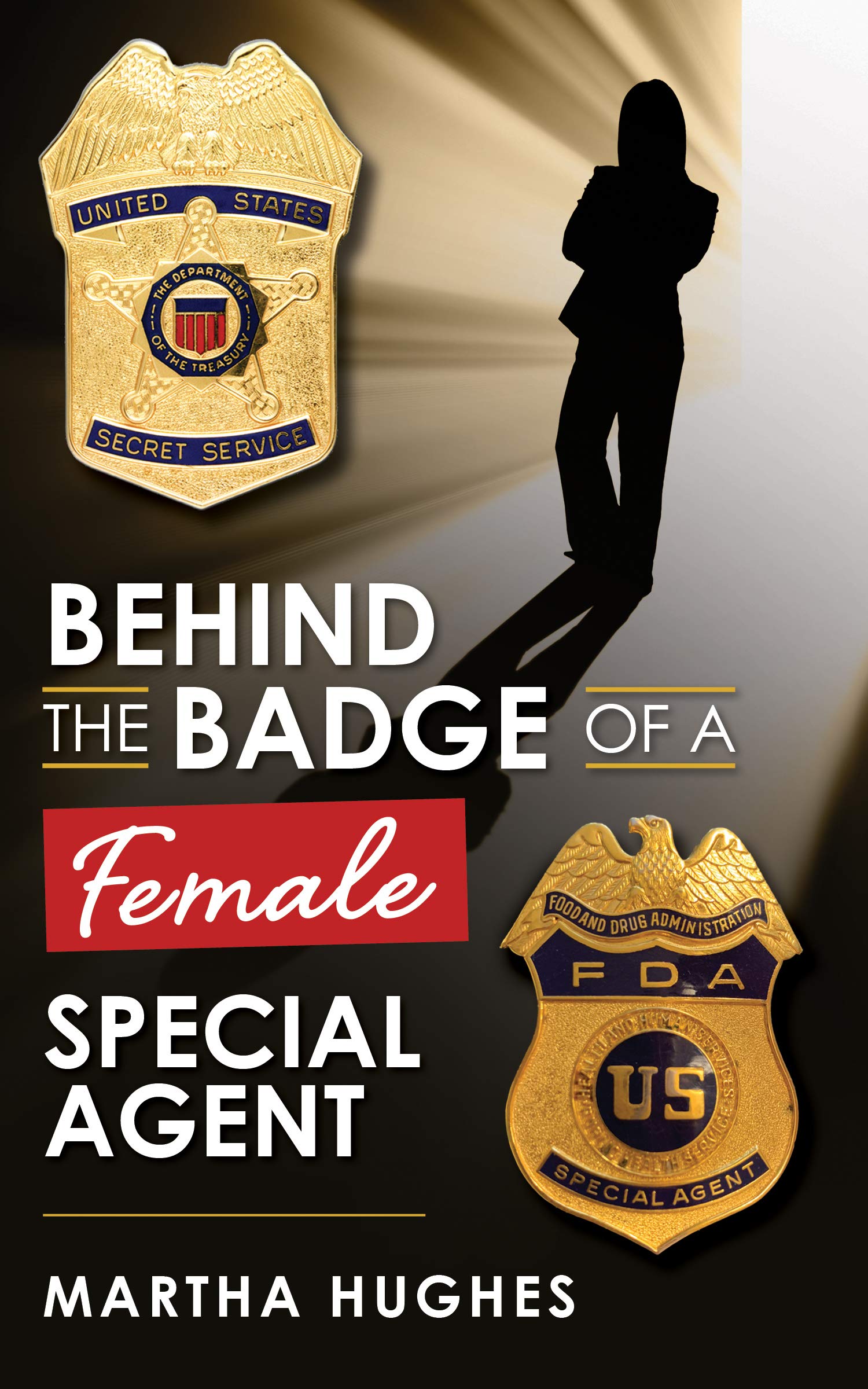 Behind the Badge of a Female Special Agent by Martha Hughes | Goodreads