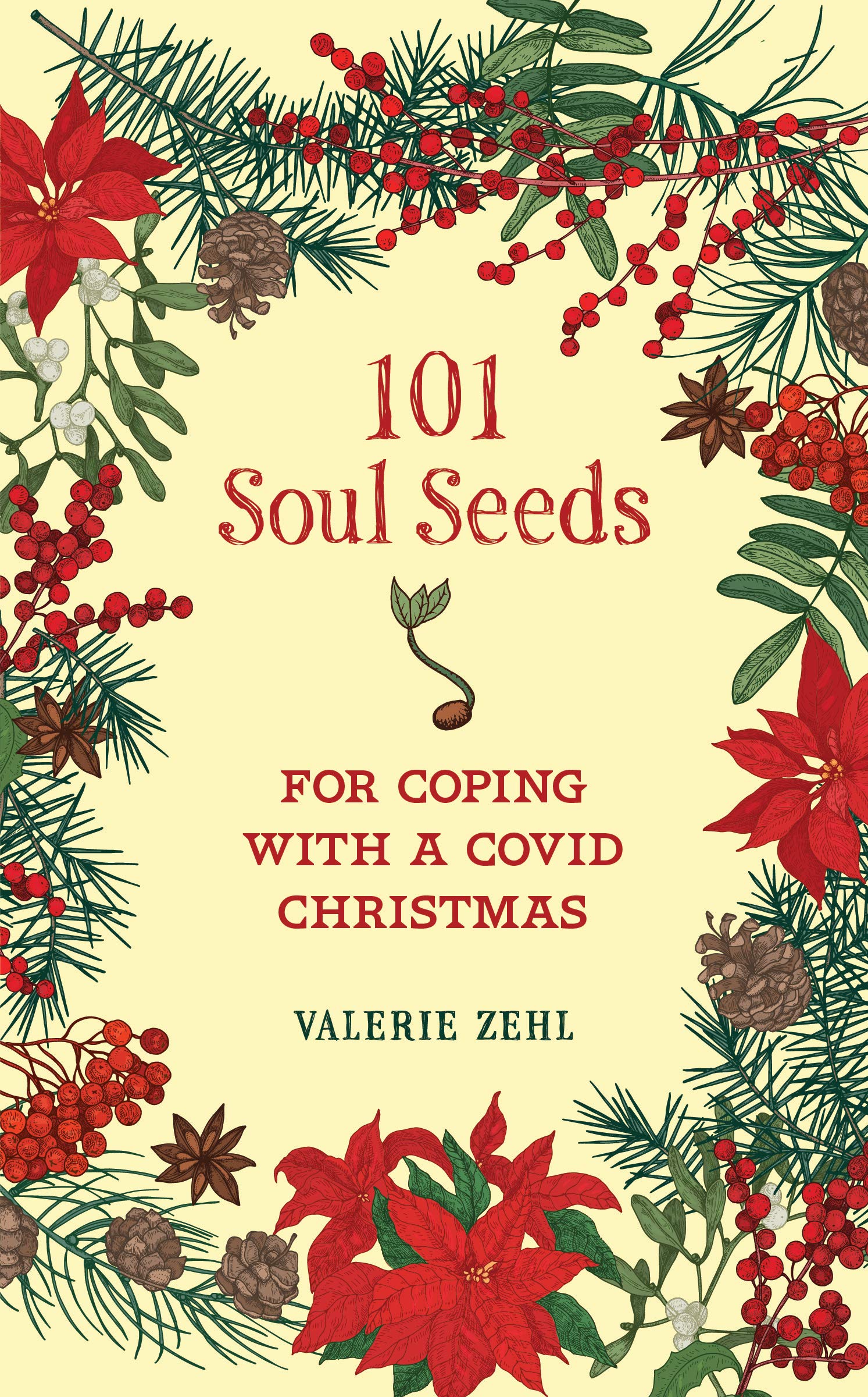 101 Soul Seeds for Coping with a COVID Christmas by Valerie Zehl | Goodreads