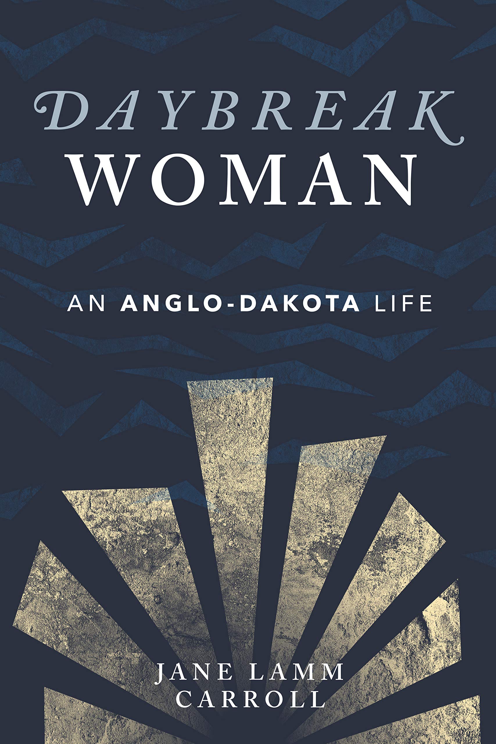 Daybreak Woman: An Anglo-Dakota Life by Jane Lamm Carroll | Goodreads
