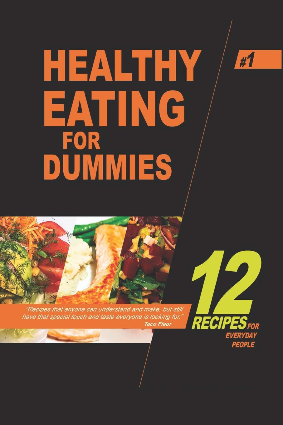 Healthy Eating for Dummies 1: 12 simple recipes for everyday people by ...