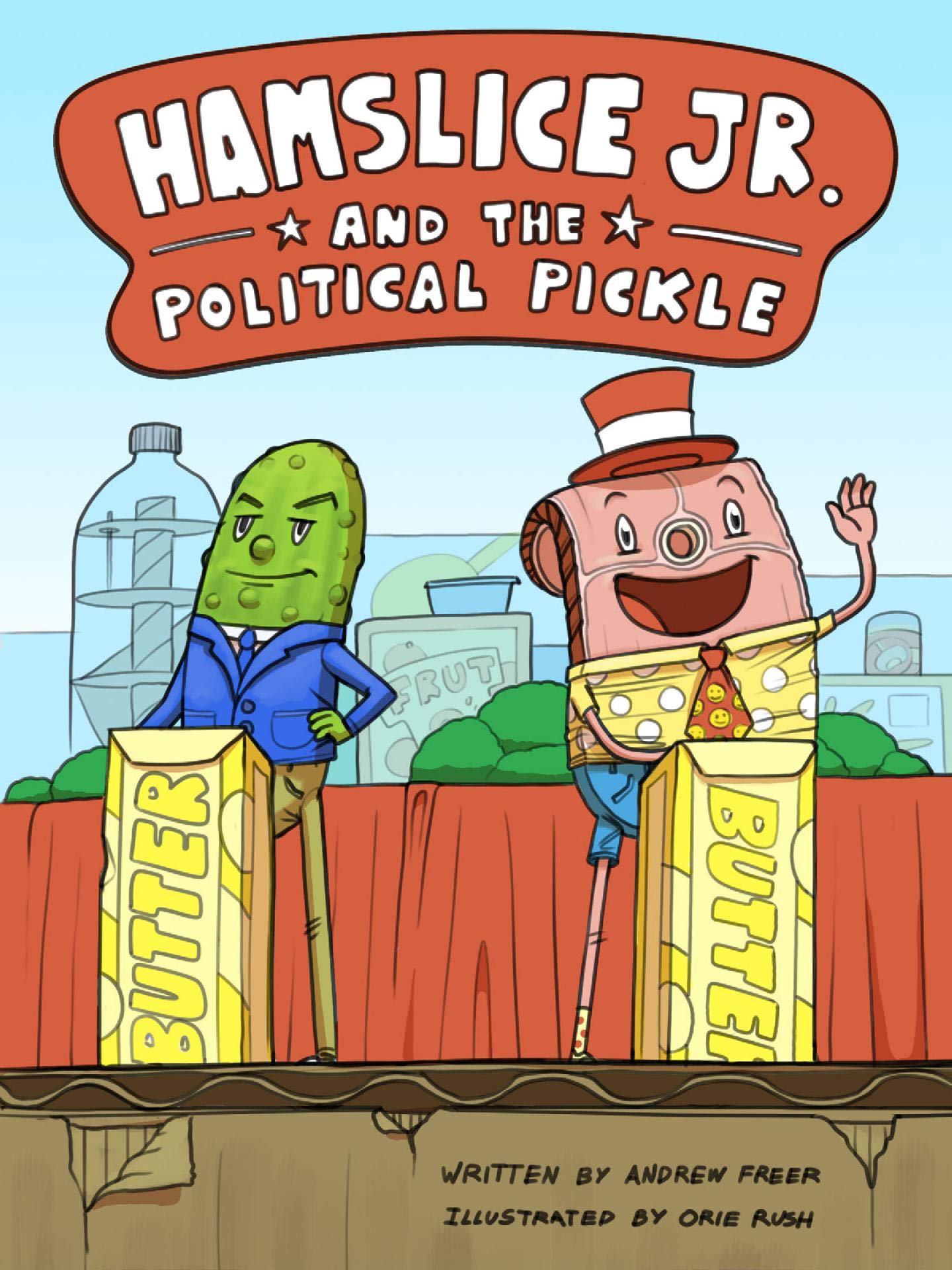 Hamslice Jr. & The Political Pickle by Andrew Freer | Goodreads