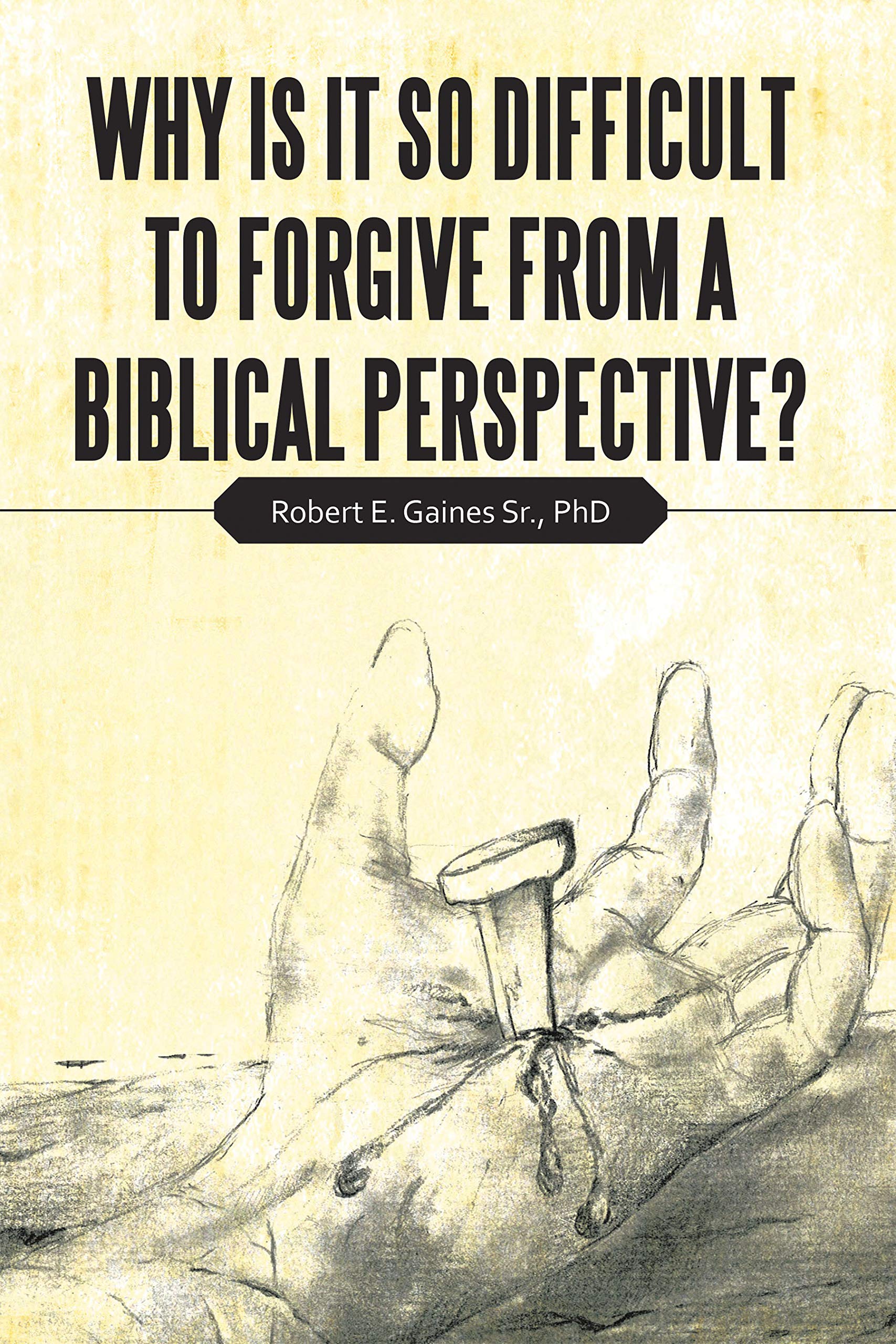 Why Is It so Difficult to Forgive from a Biblical Perspective? by ...