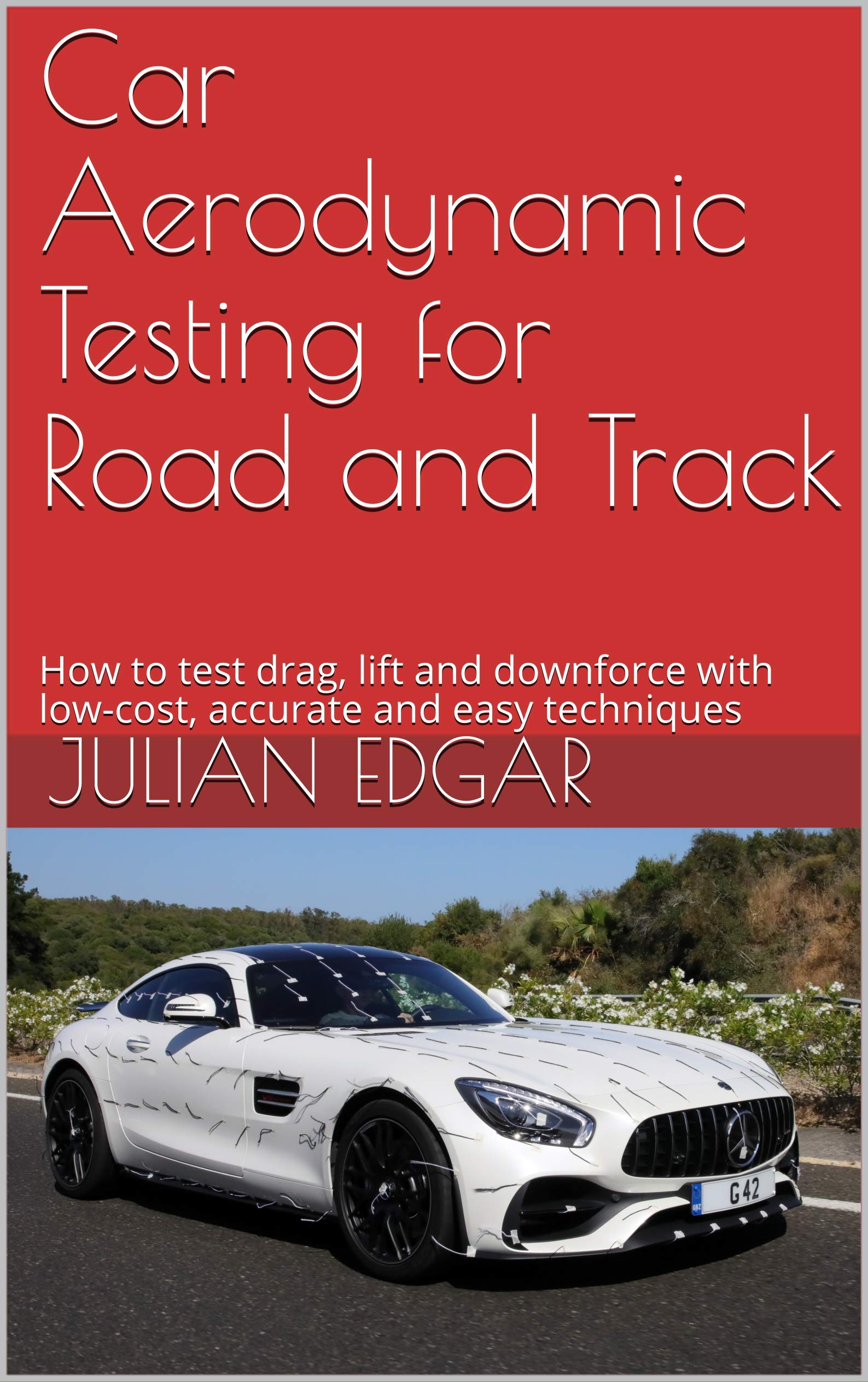 Car Aerodynamic Testing for Road and Track: How to test drag, lift and ...