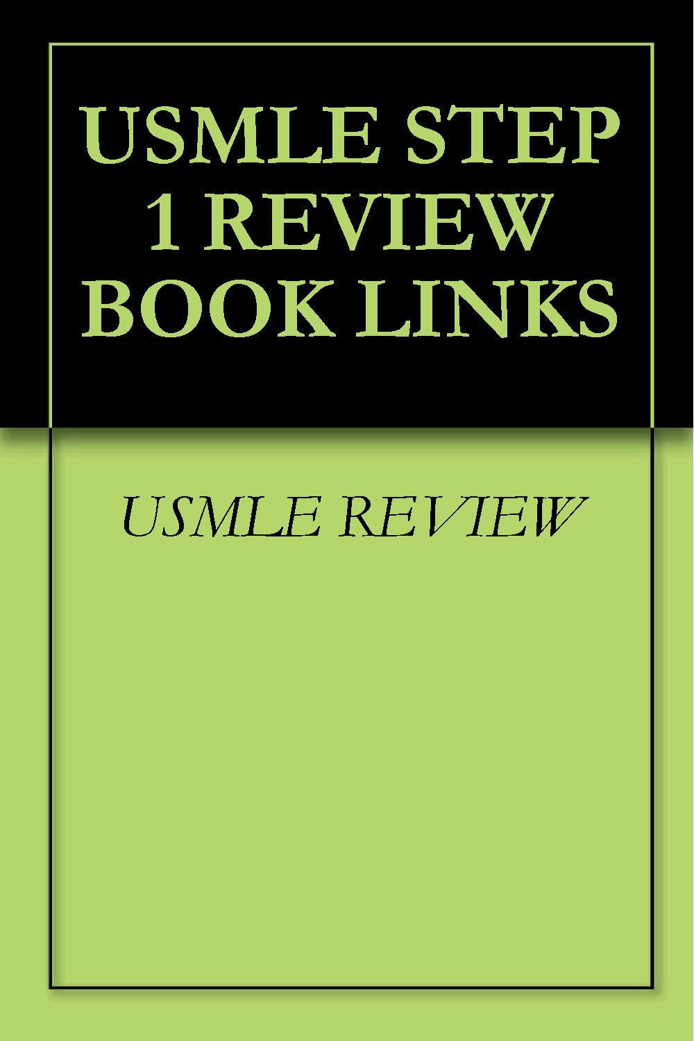 USMLE STEP 1 REVIEW BOOK LINKS by USMLE REVIEW | Goodreads