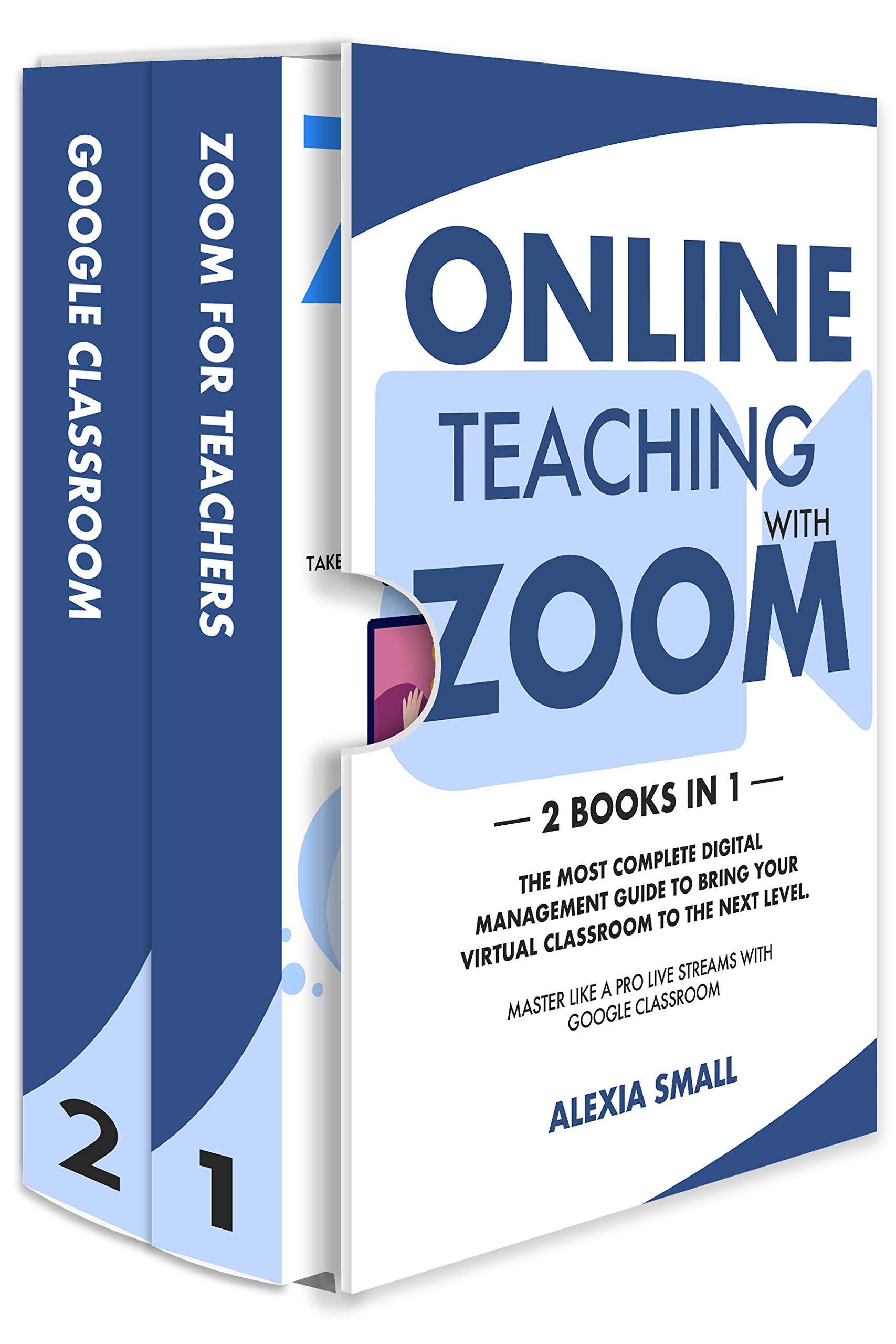 ONLINE TEACHING WITH ZOOM: 2 books in 1: the most complete digital ...