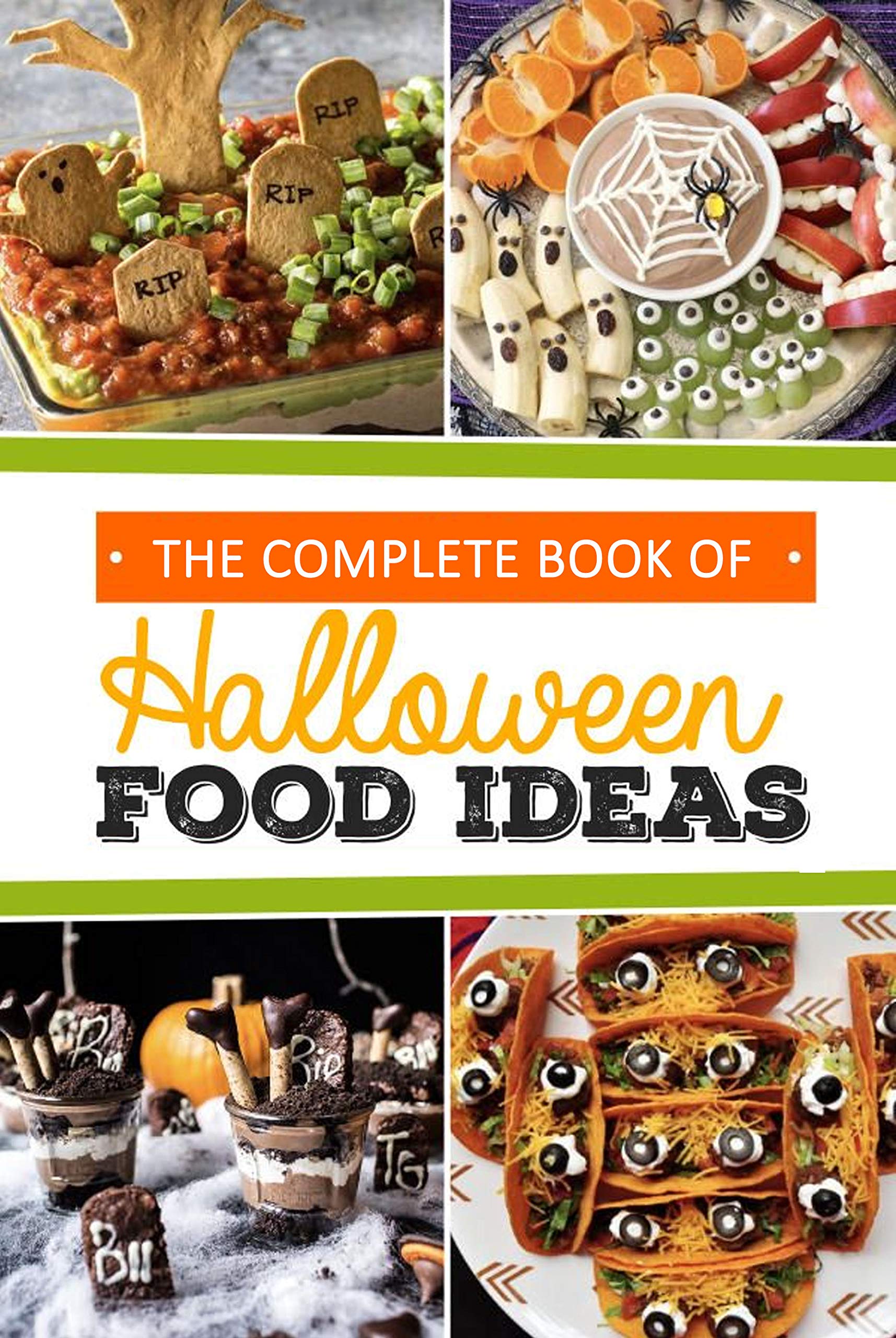 The Complete Book of Halloween Food Ideas: Gift for Holiday by Jeremy ...