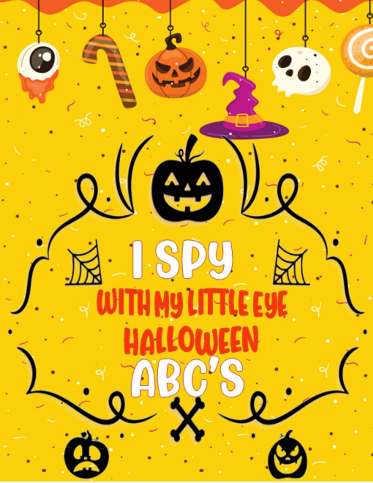 I SPY WITH MY LITTLE EYE HALLOWEEN ABC S Activity Learning Book For i-spy-with-my-little-eye-halloween-abc-s-activity-learning-book-for