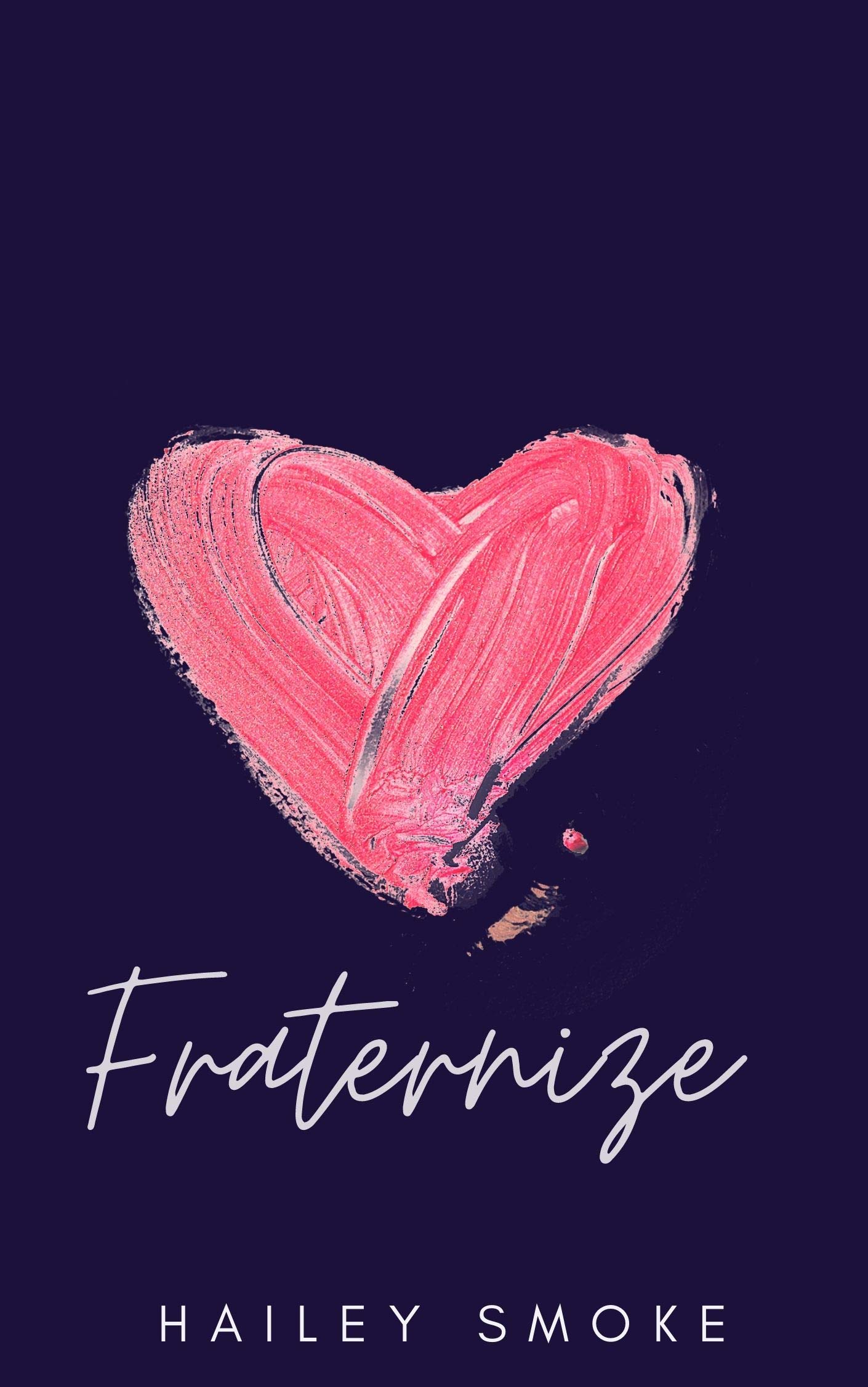 Fraternize by Hailey Smoke | Goodreads