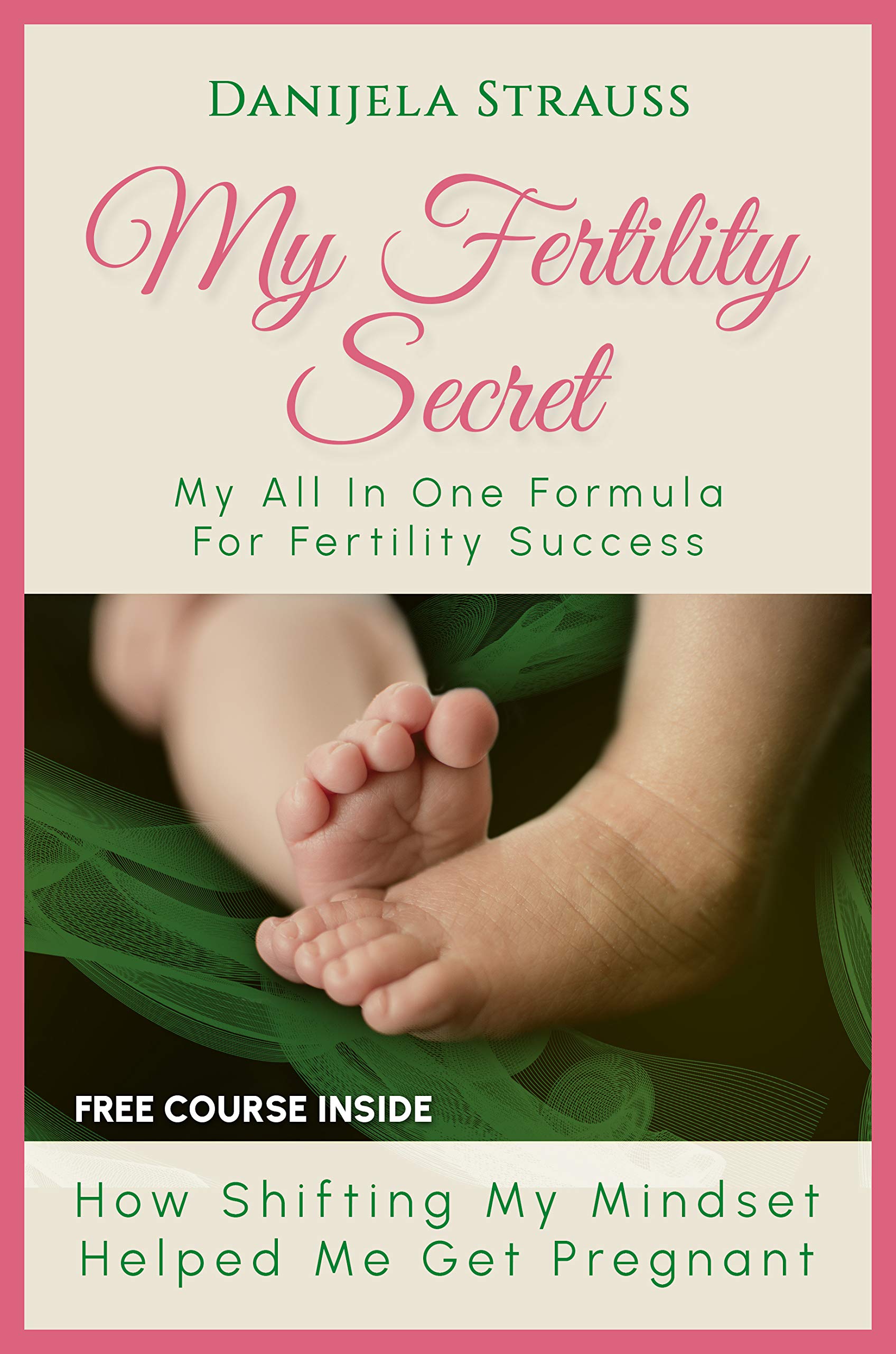 My Fertility Secret: My All In One Formula For Fertility Success by ...