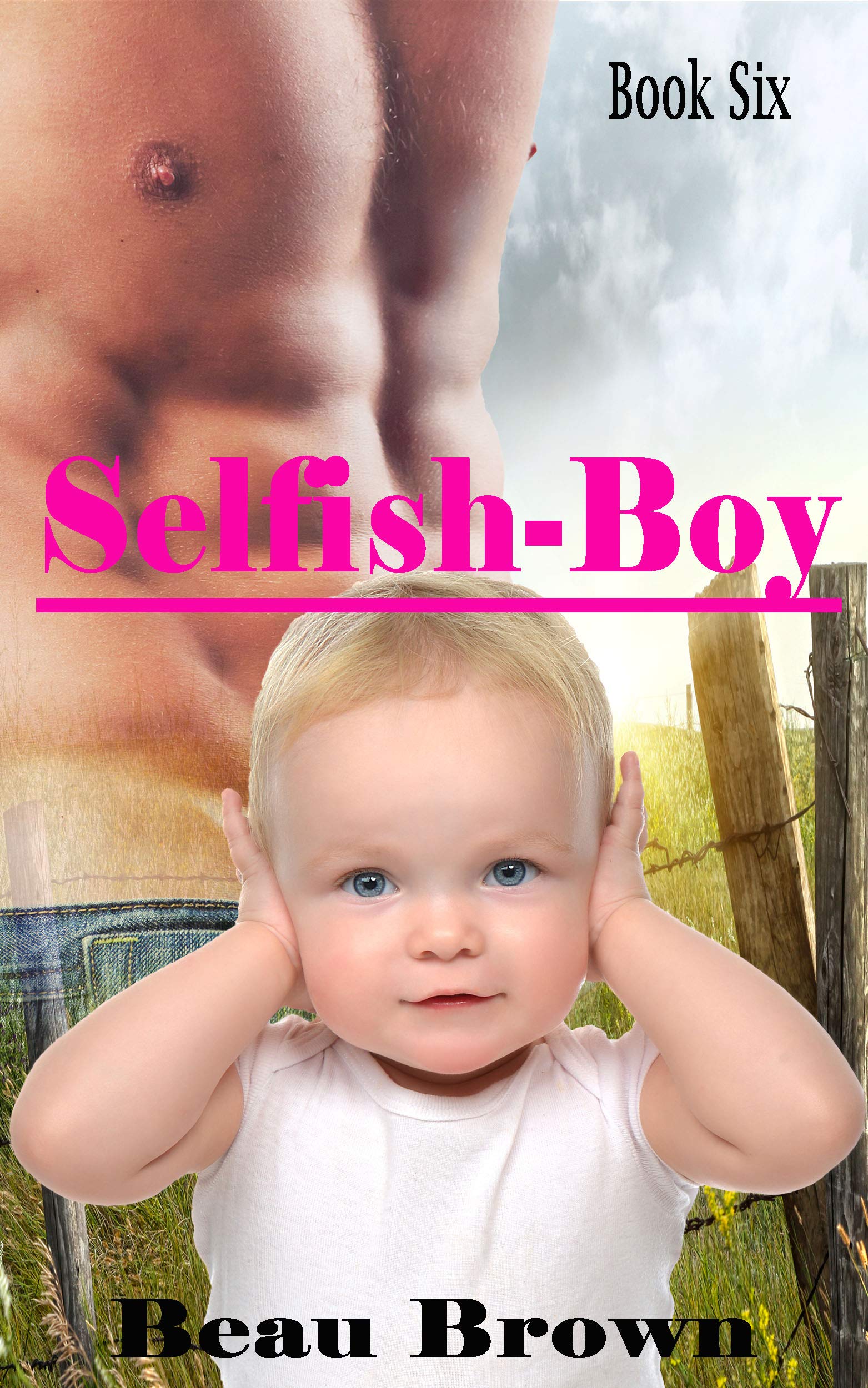 Selfish-Boy (Red Sky, Texas #6) by Beau Brown | Goodreads