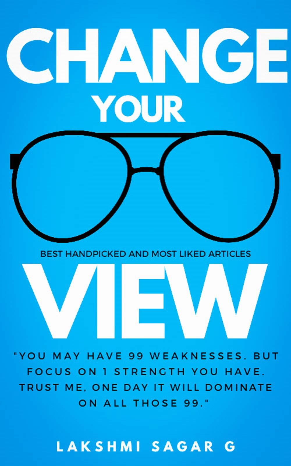 Change Your View: Think right, Beat failures and Achieve your dreams by ...