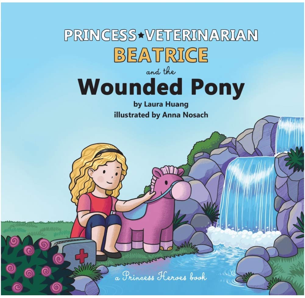 Princess-Veterinarian Beatrice and the Wounded Pony: A Princess Heroes ...