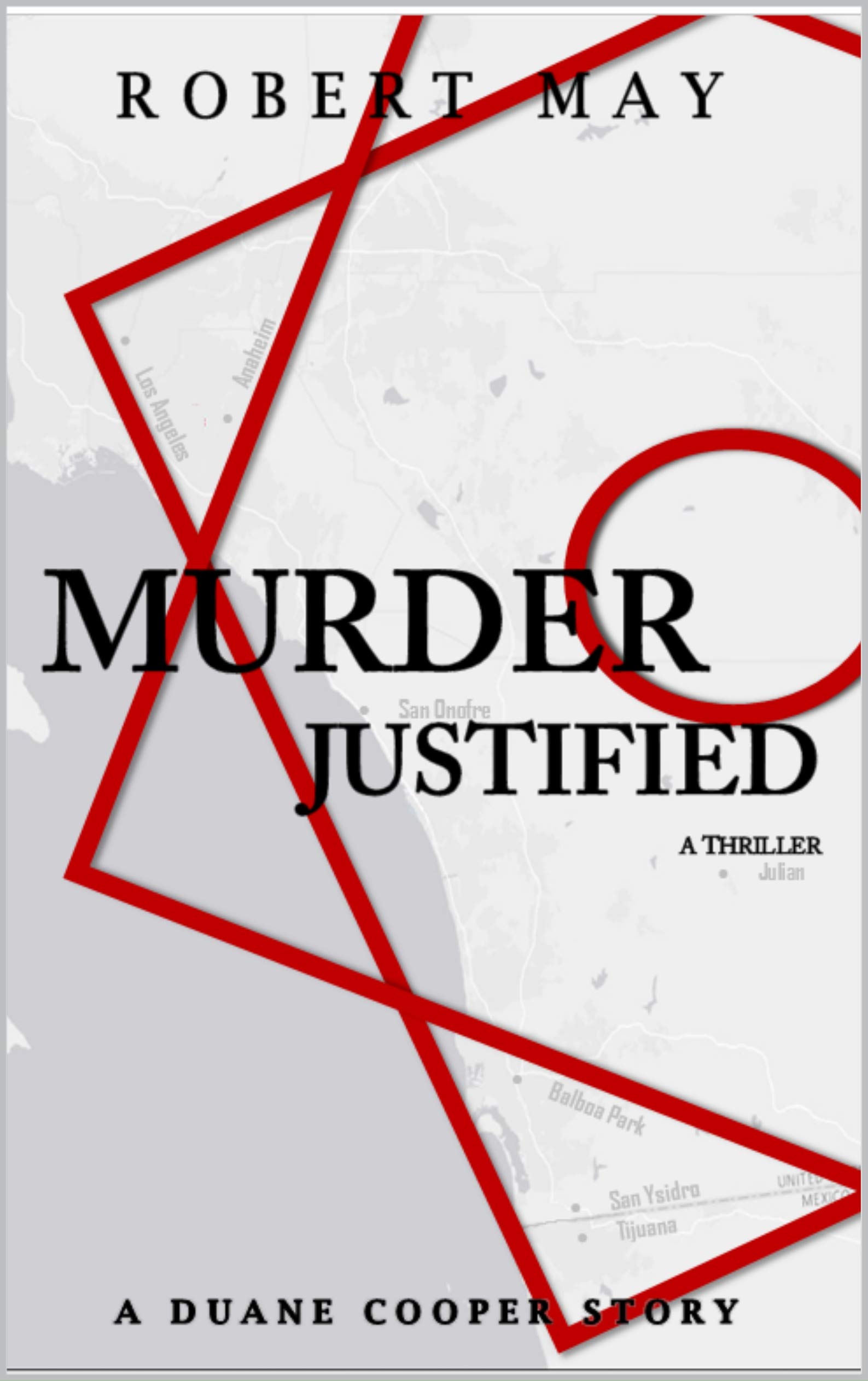 Murder Justified: A Duane Cooper Story by Robert May | Goodreads