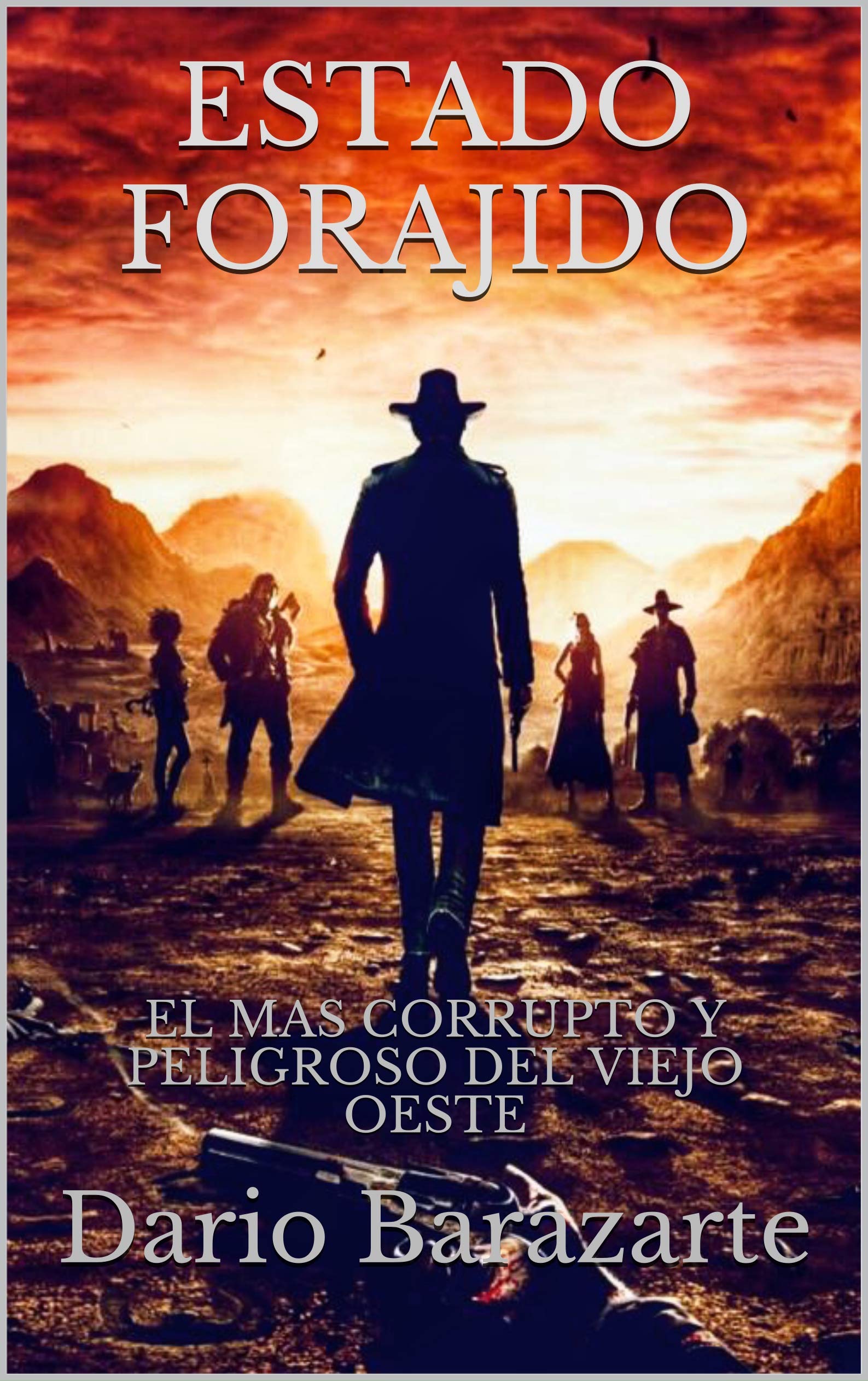 Estado Forajido: El más corrupto y peligroso del viejo oeste (Saga ...