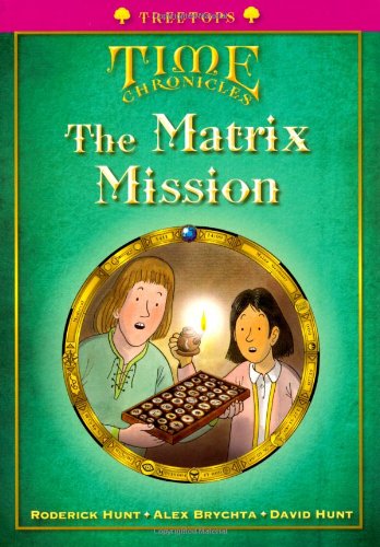 The Matrix Mission (Time Chronicles, #4) by Roderick Hunt | Goodreads