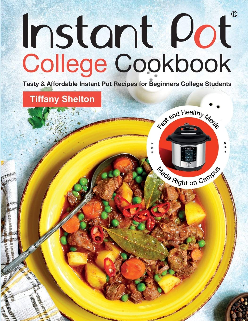 Instant Pot College Cookbook: Tasty & Affordable Instant Pot Recipes ...