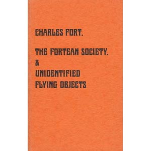 Charles Fort, the Fortean Society & unidentified flying objects by ...