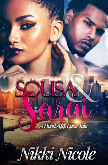 Sousa & Sarai A Hood A$$ Love Tale by Nikki Nicole | Goodreads