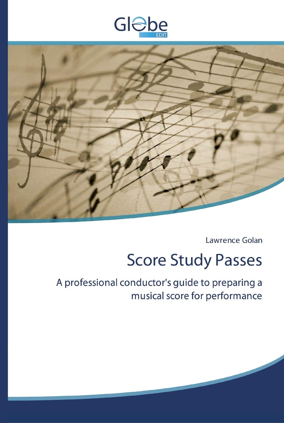 Score Study Passes: A professional conductor's guide to preparing a ...